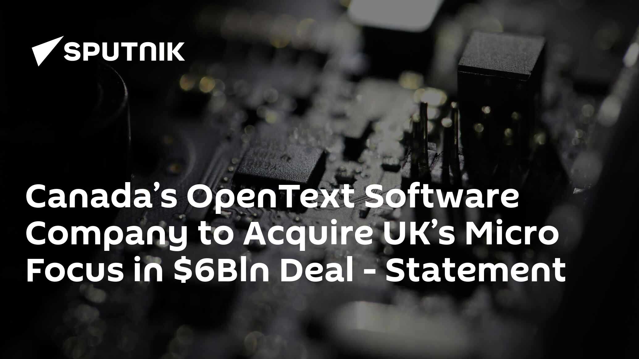 Canada’s OpenText Software Company to Acquire UK’s Micro Focus in $6Bln ...