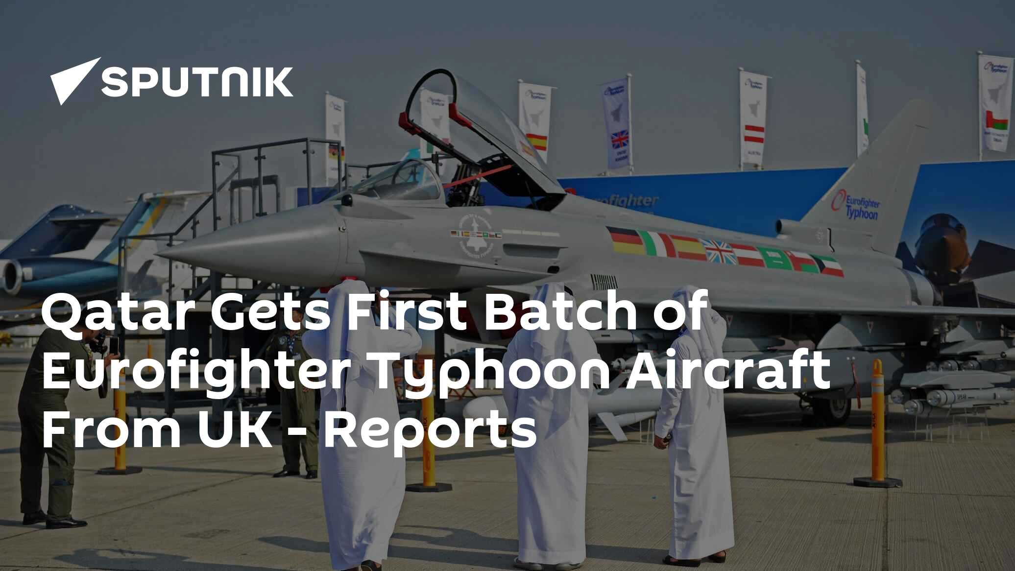 Qatar Gets First Batch of Eurofighter Typhoon Aircraft From UK ...