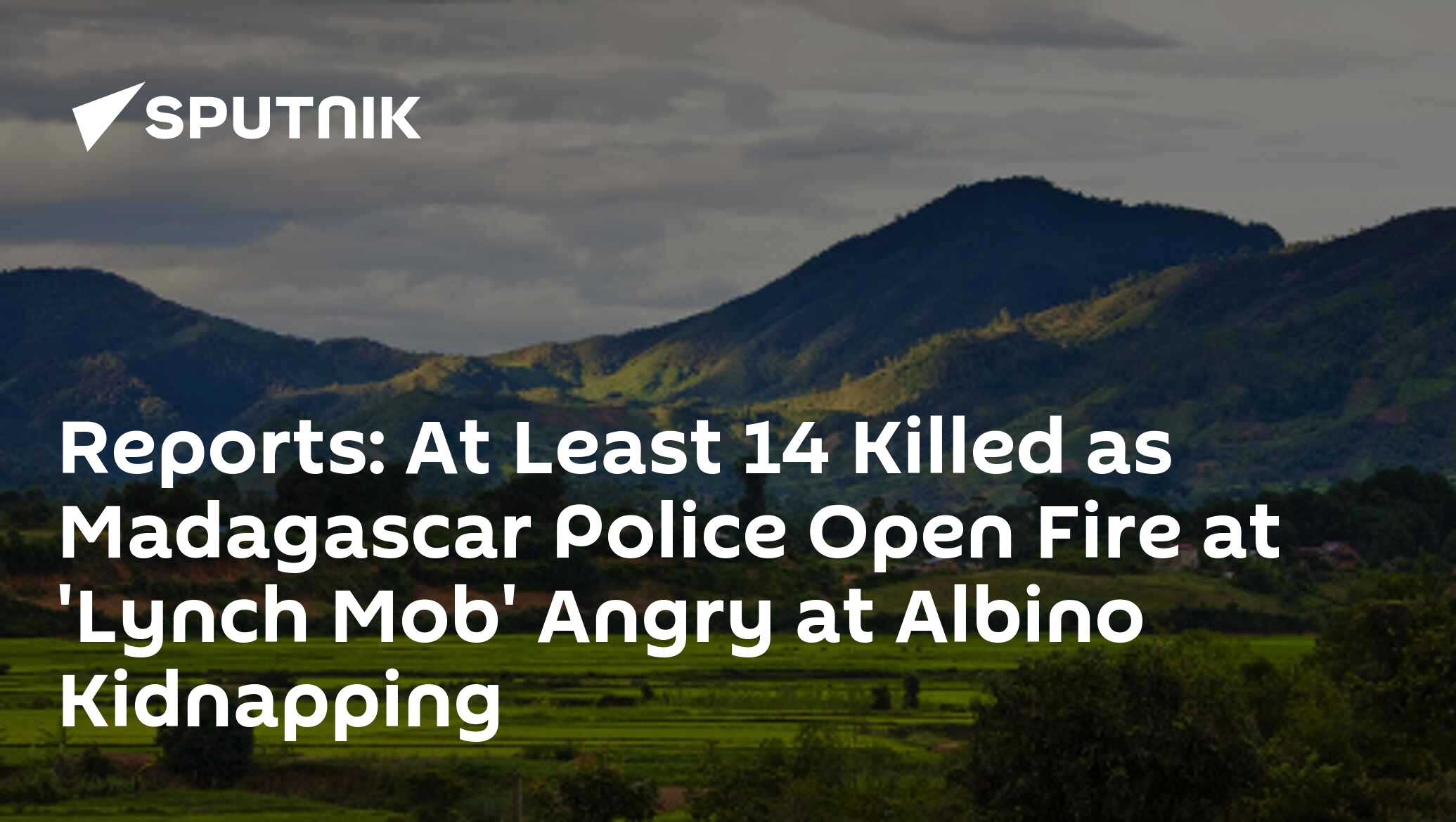 Reports: At Least 14 Killed as Madagascar Police Open Fire at 'Lynch ...