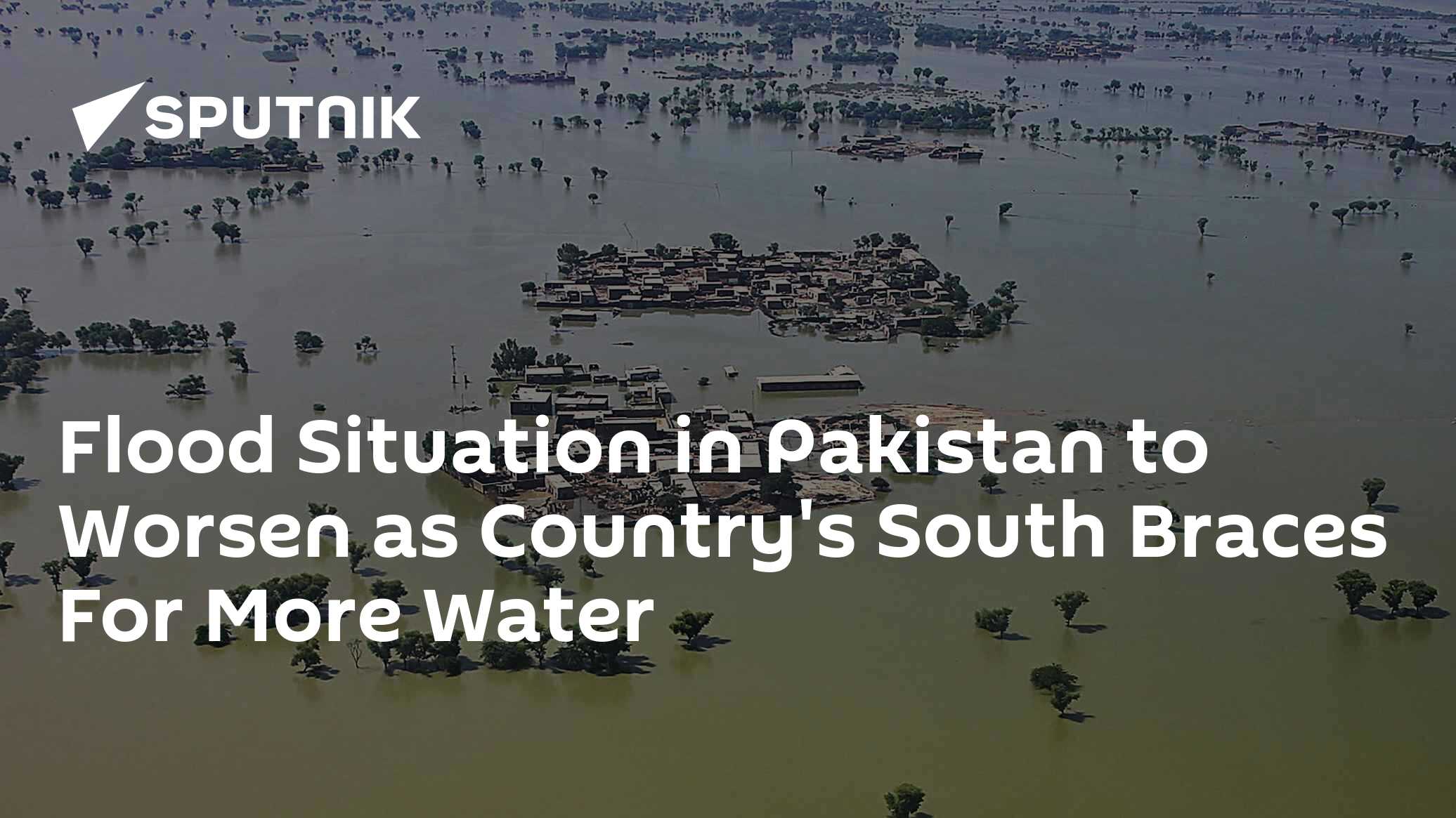 Flood Situation in Pakistan to Worsen as Country's South Braces For ...