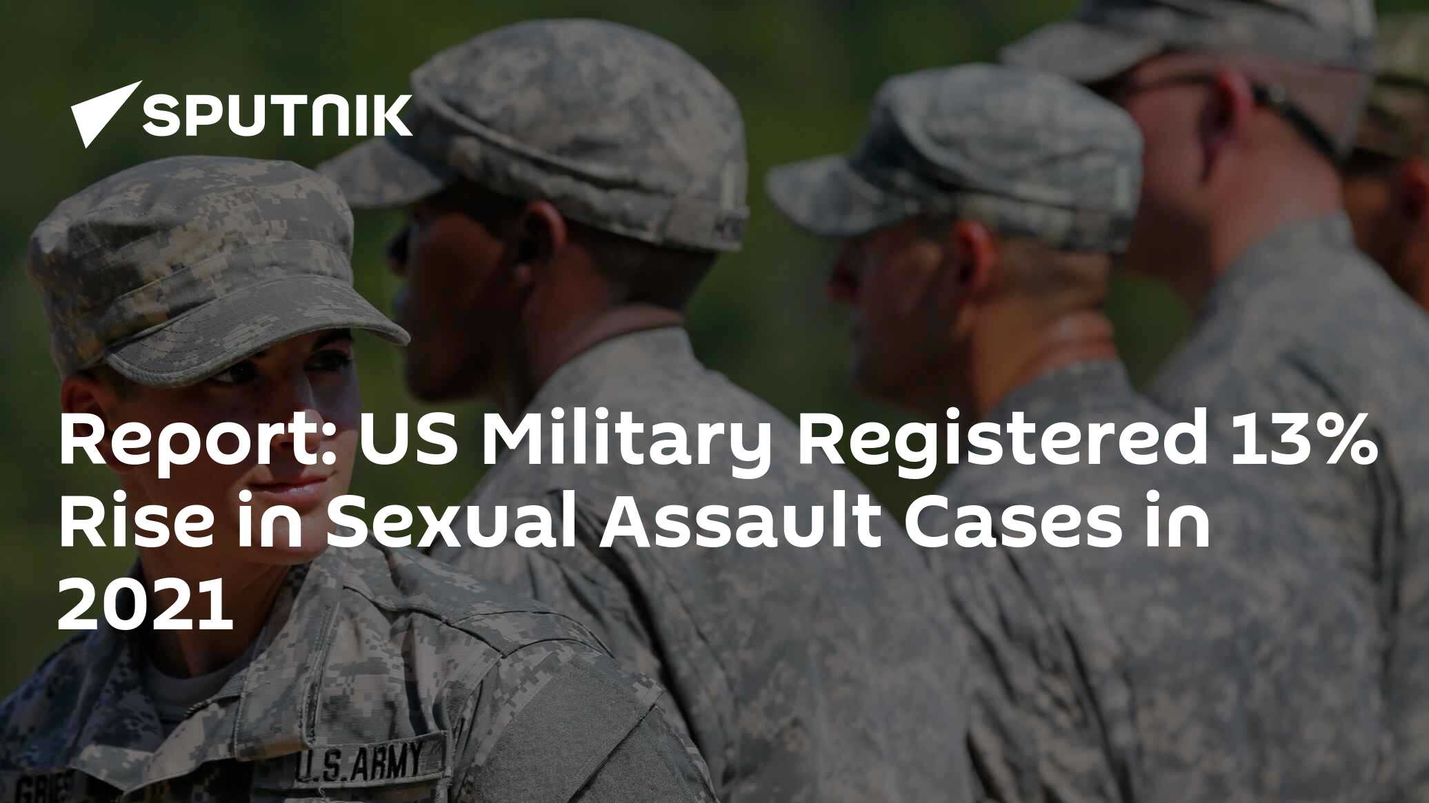 Report: US Military Registered 13% Rise in Sexual Assault Cases in 2021 ...