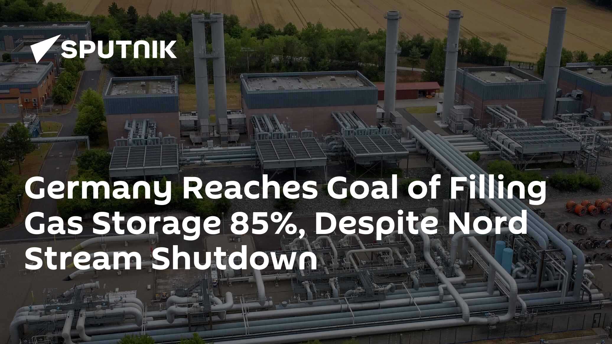 Germany Reaches Goal of Filling Gas Storage 85%, Despite Nord Stream ...