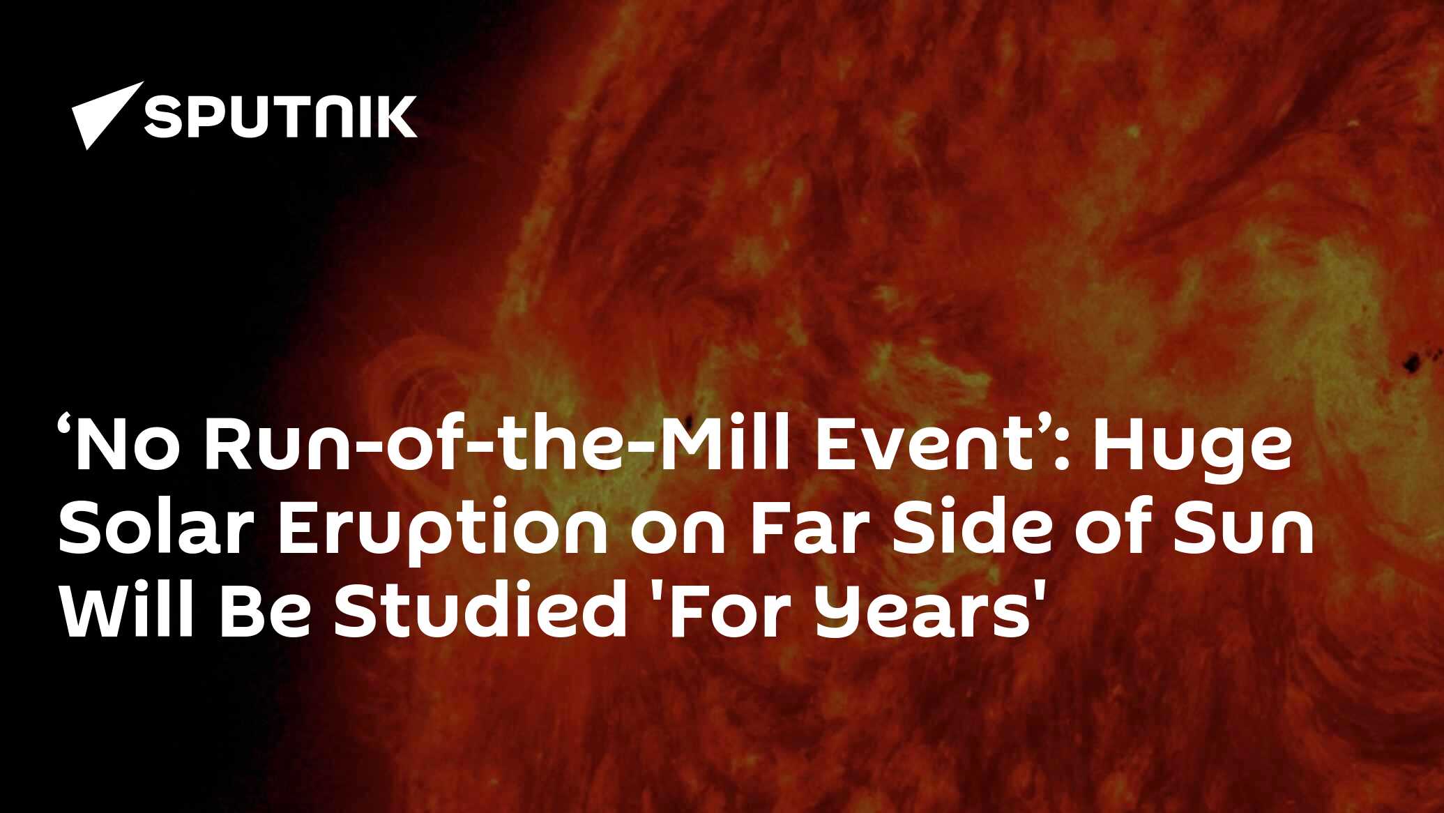 ‘No Run-of-the-Mill Event’: Huge Solar Eruption on Far Side of Sun Will ...