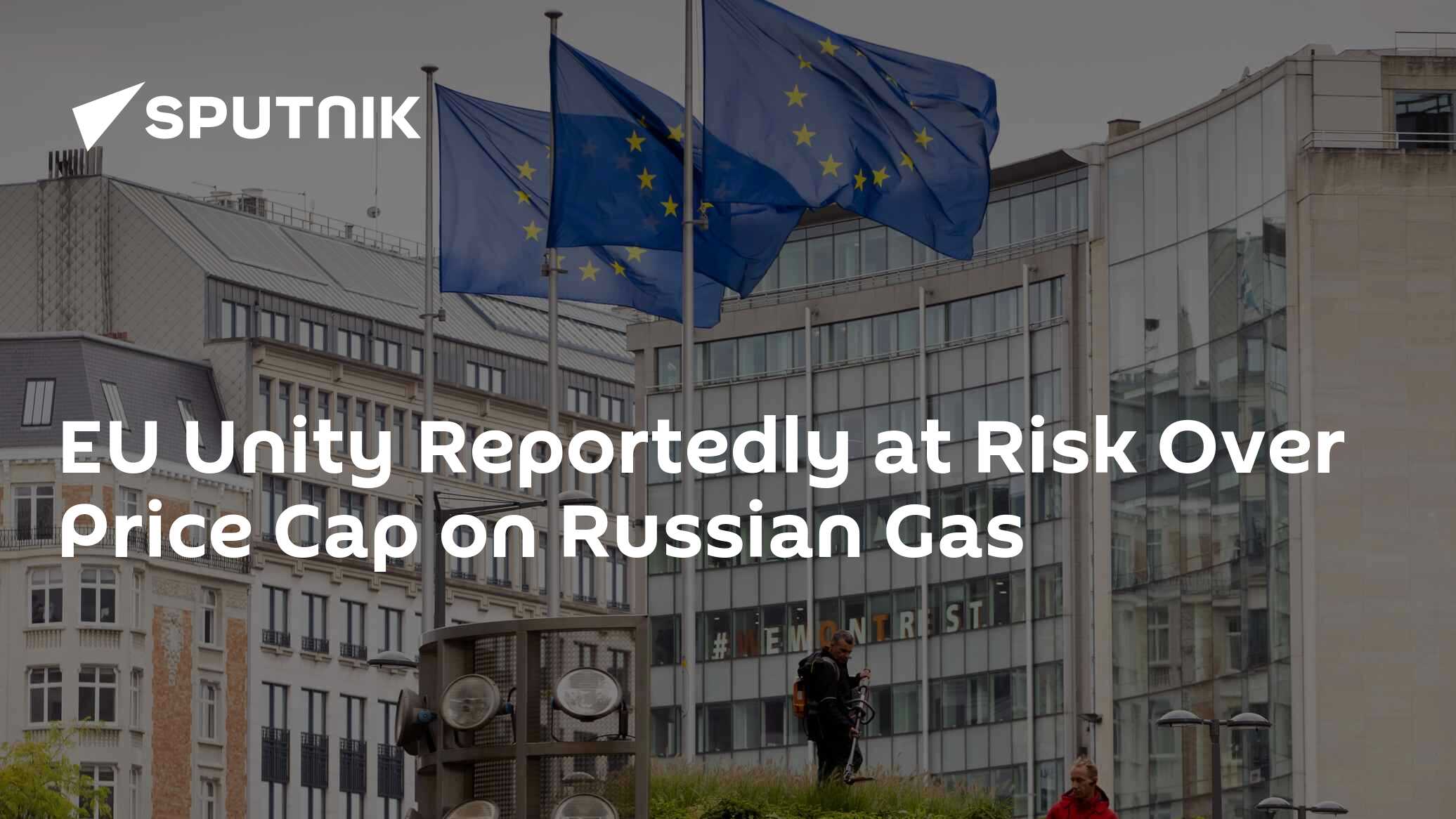 EU Unity Reportedly at Risk Over Price Cap on Russian Gas - 09.09.2022 ...