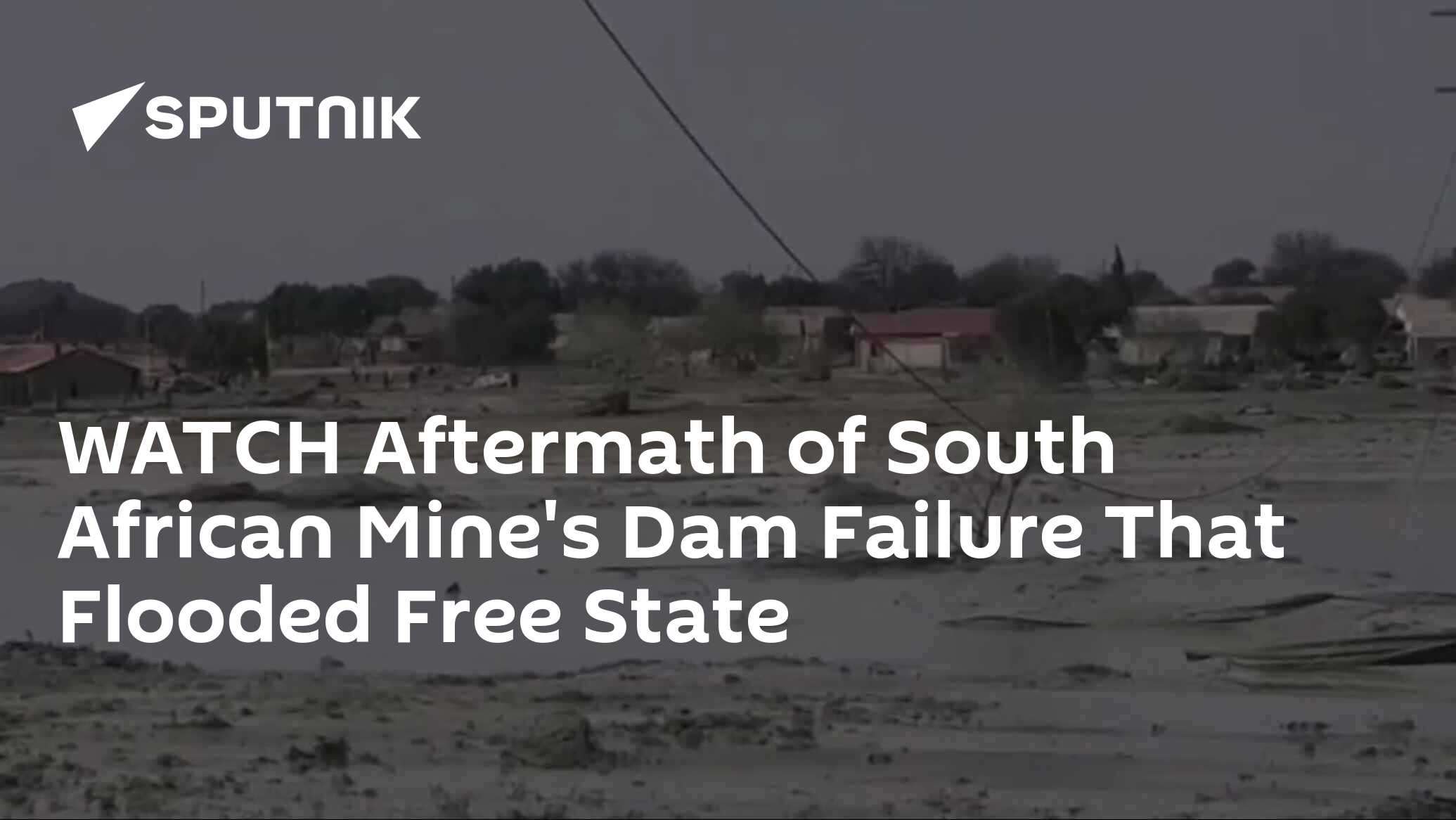 WATCH Aftermath of South African Mine's Dam Failure That Flooded Free ...