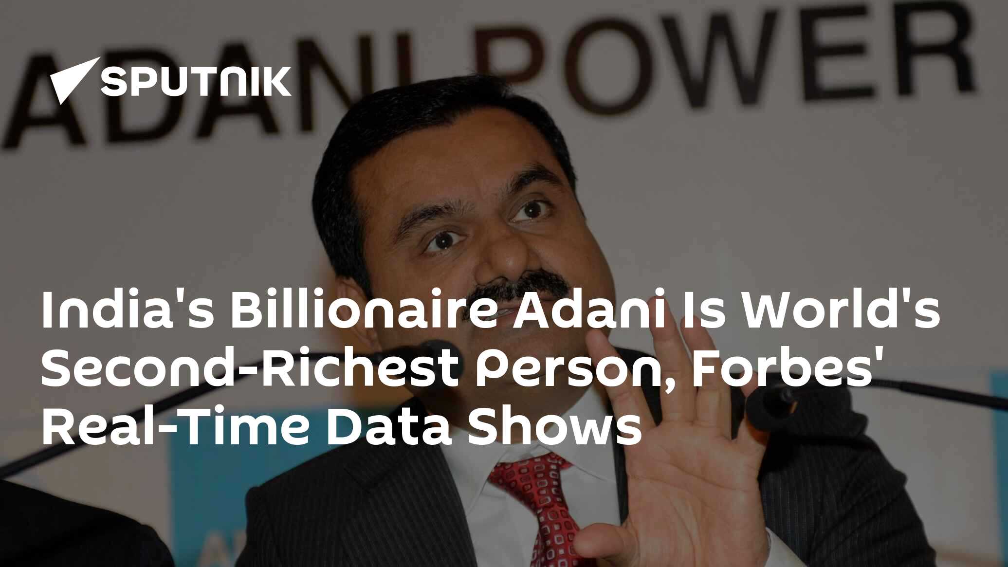 India's Billionaire Adani Is World's Second-Richest Person, Forbes ...