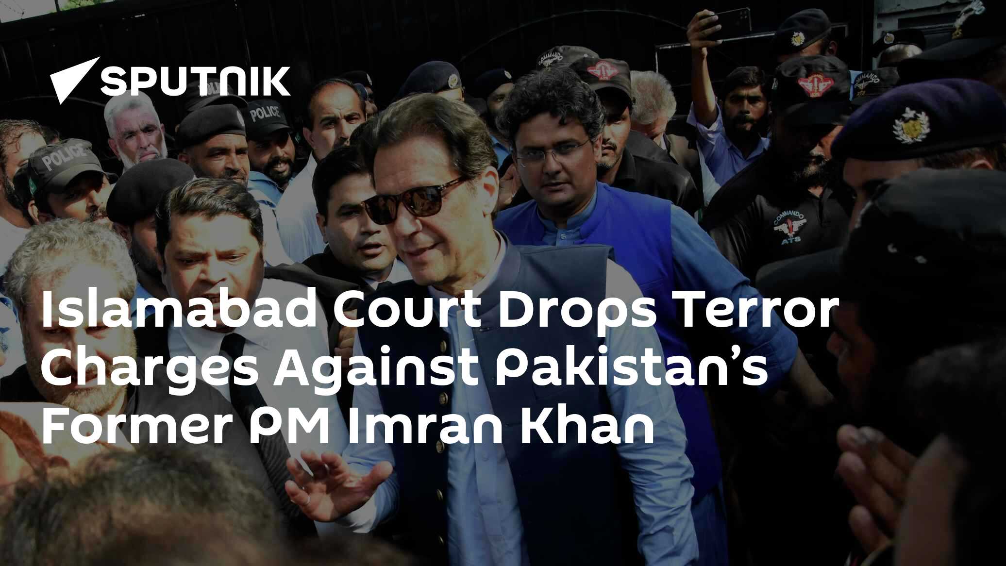Islamabad Court Drops Terror Charges Against Pakistan’s Former PM Imran ...
