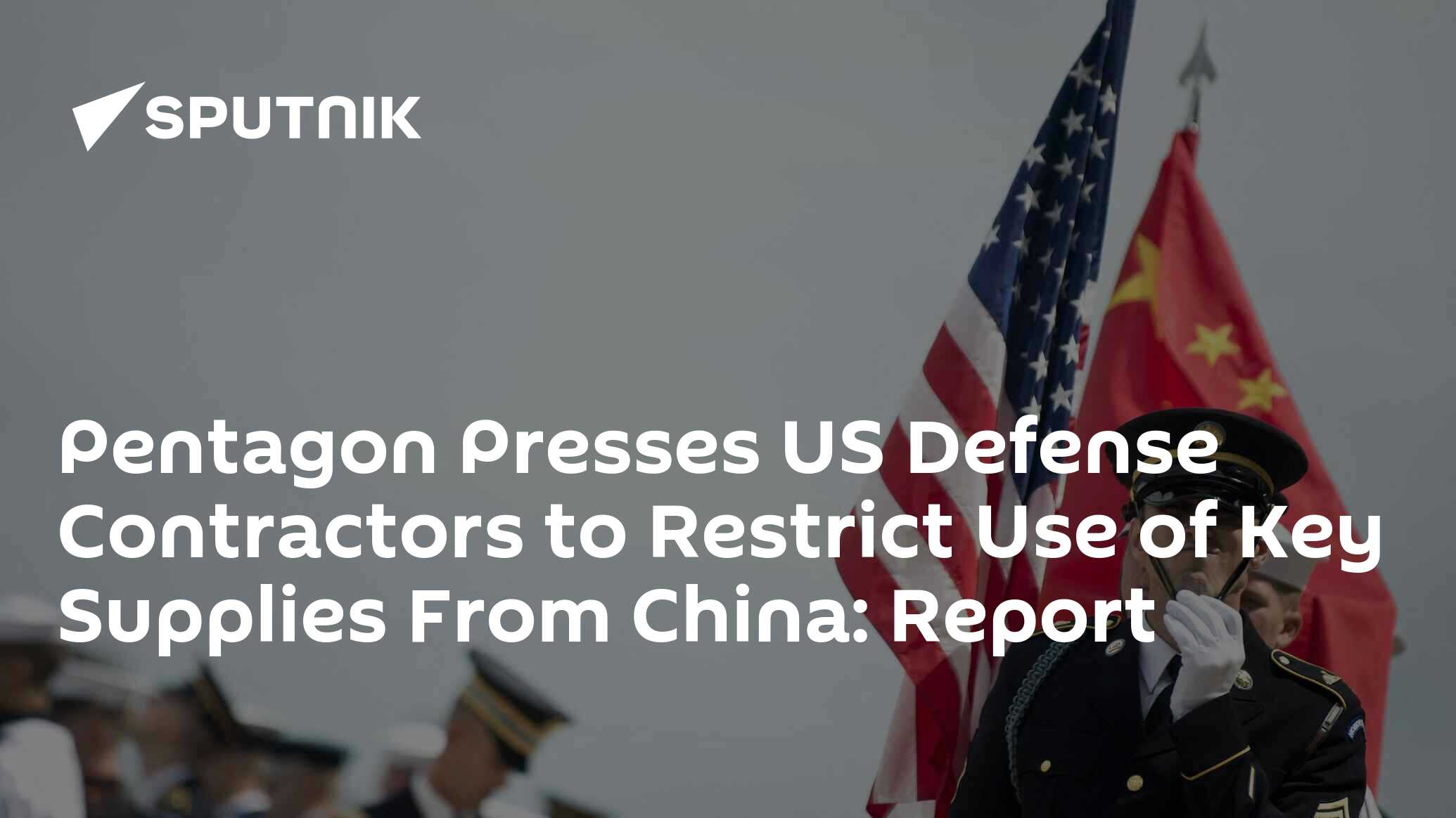 Pentagon Presses US Defense Contractors to Restrict Use of Key Supplies ...