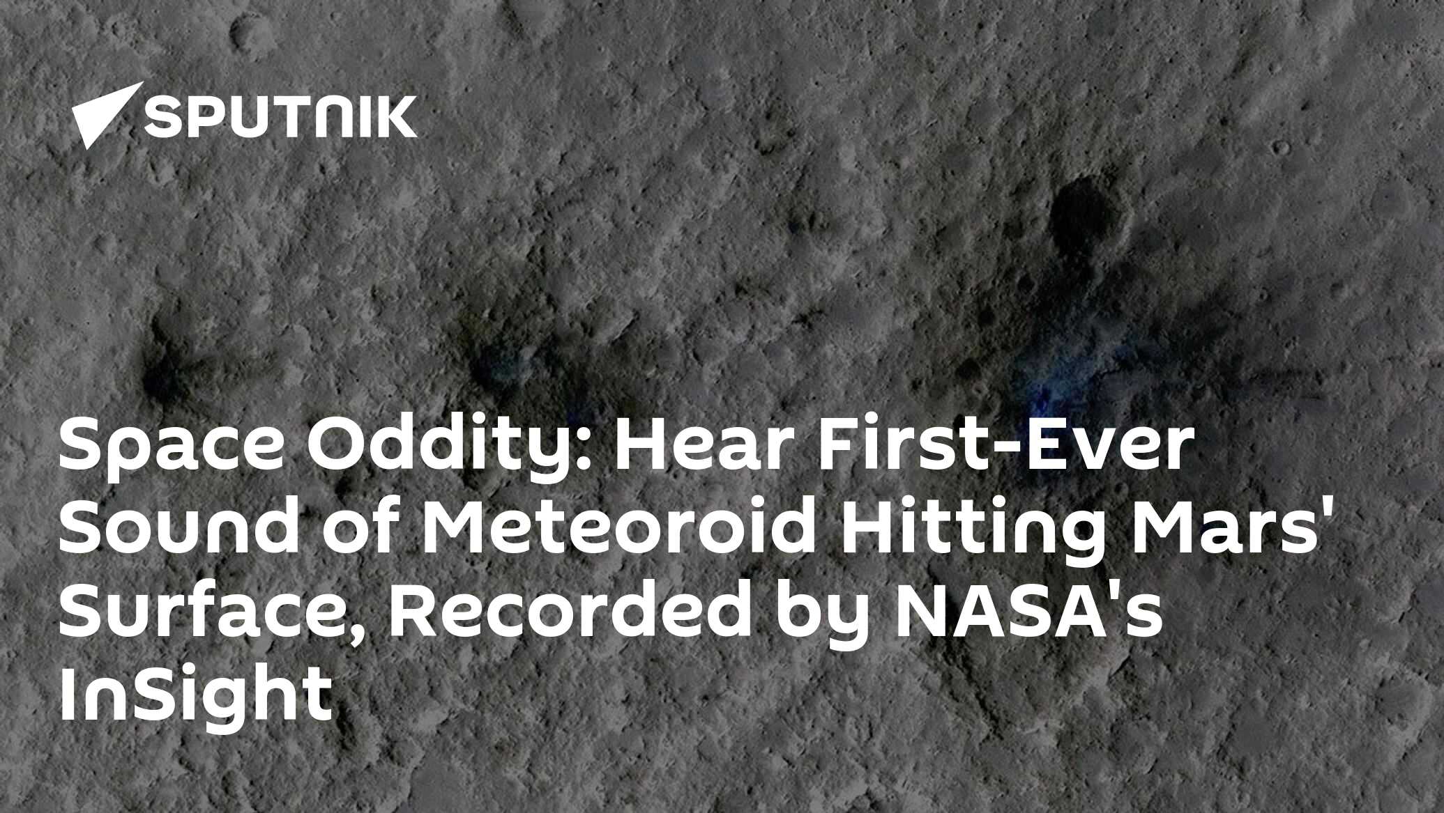 Space Oddity: Hear First-Ever Sound of Meteoroid Hitting Mars' Surface ...