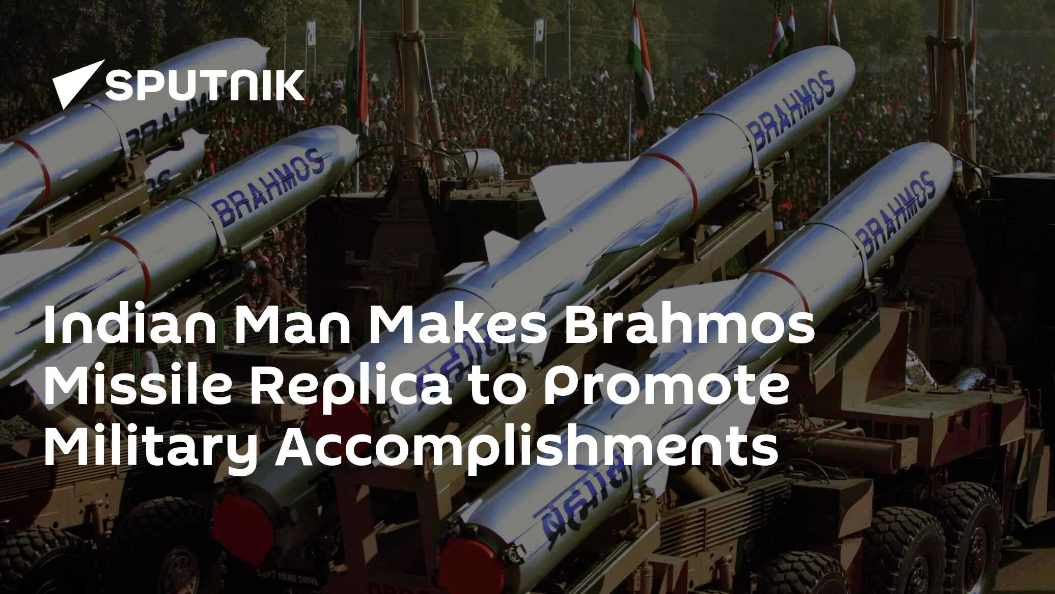 Indian Man Makes Brahmos Missile Replica to Promote Military ...
