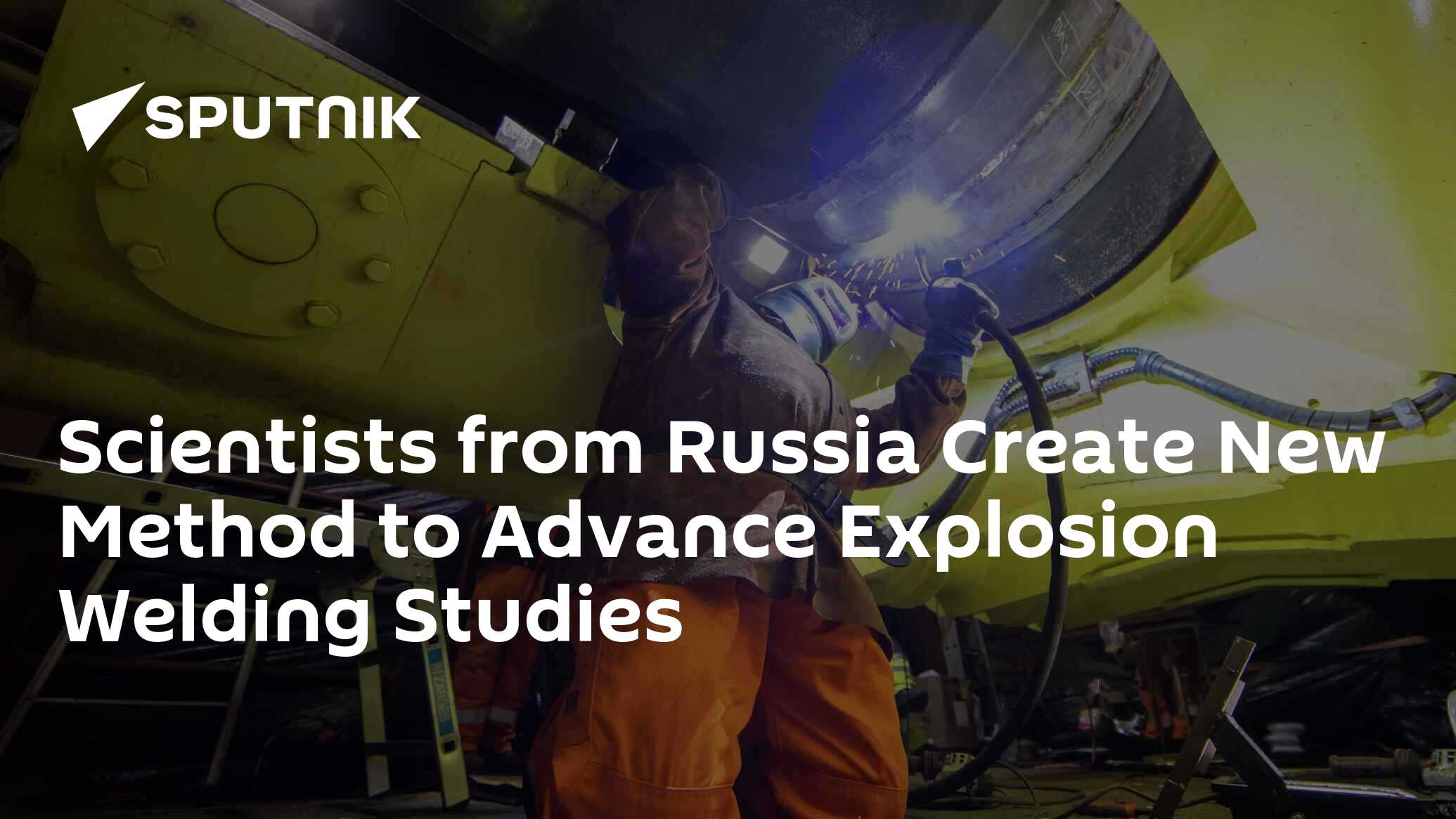 Scientists from Russia Create New Method to Advance Explosion Welding ...