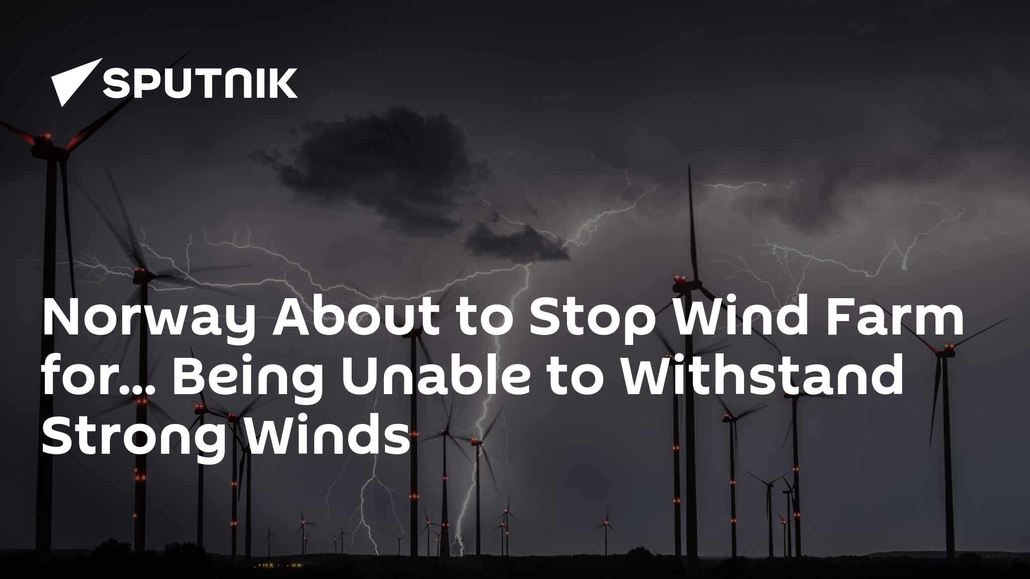 Norway About to Stop Wind Farm for... Being Unable to Withstand Strong ...