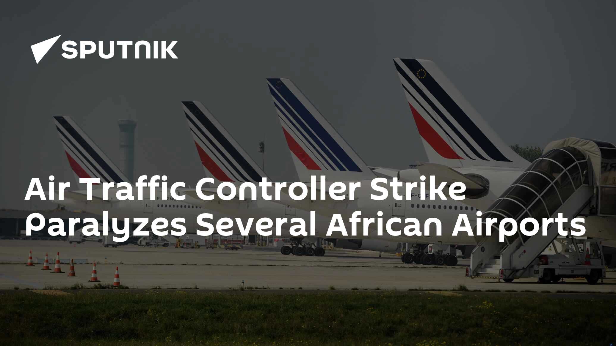 Air Traffic Controller Strike Paralyzes Several African Airports - 24. ...