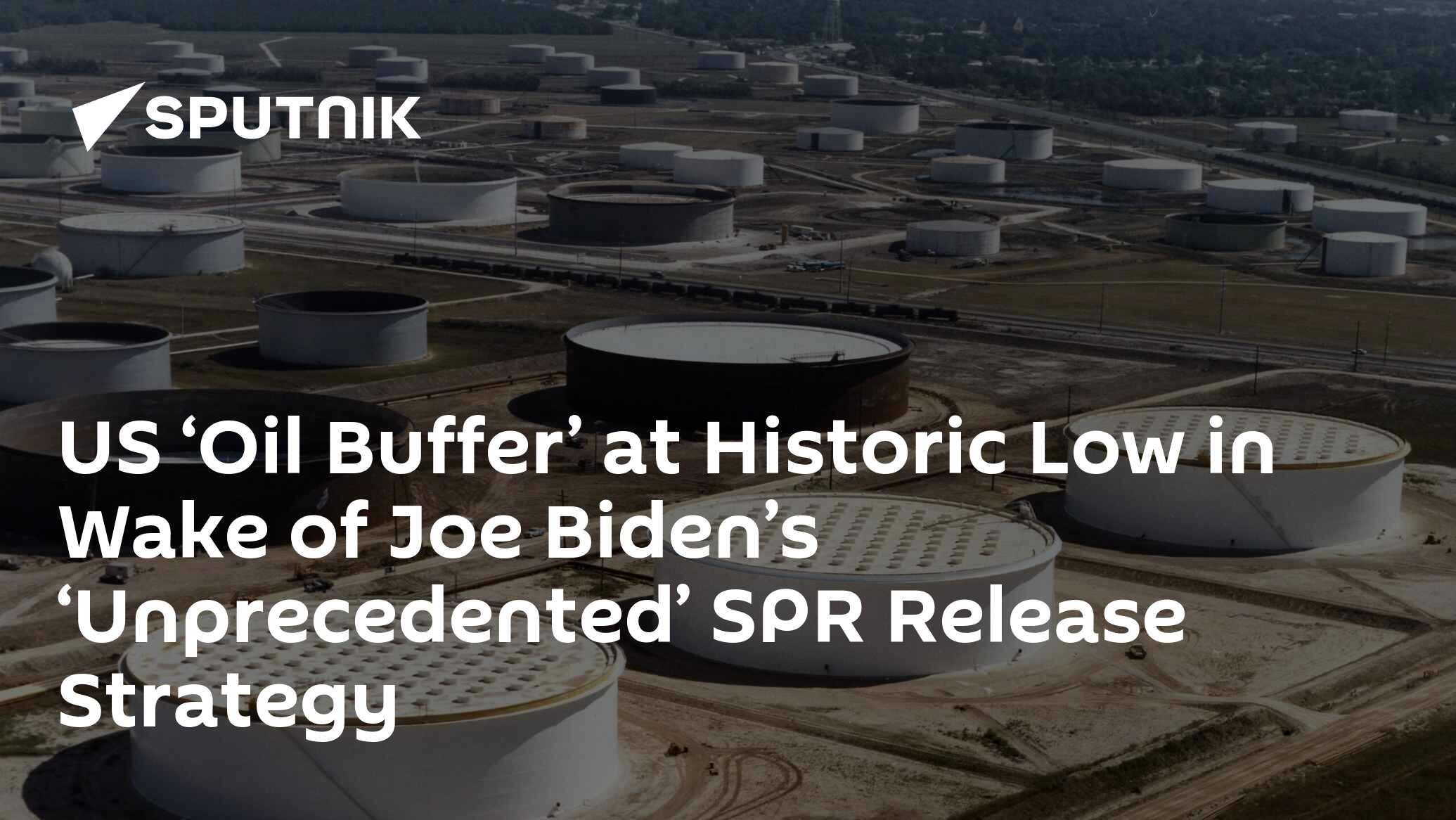 US ‘Oil Buffer’ at Historic Low in Wake of Joe Biden’s ‘Unprecedented ...