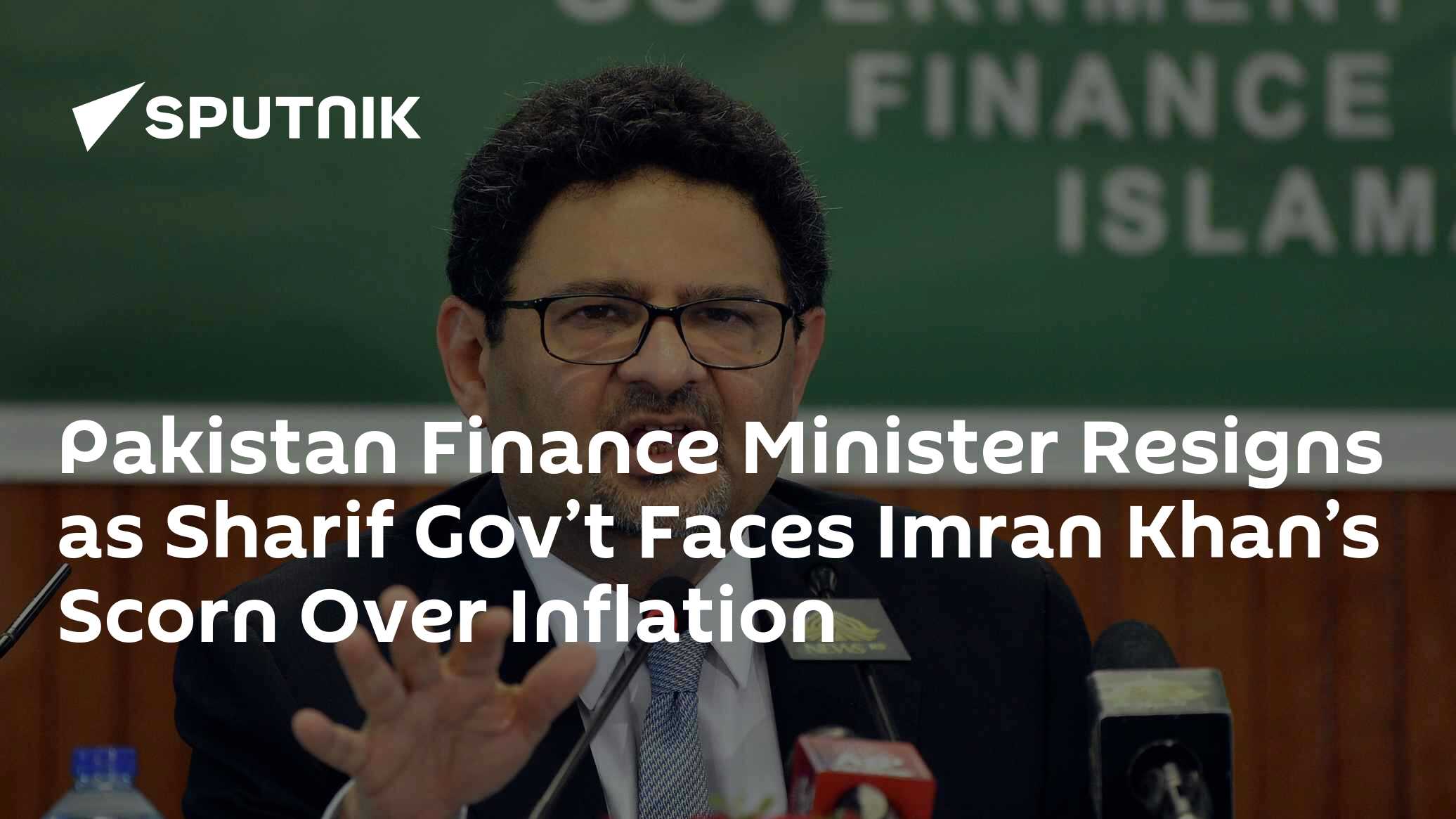 Pakistan Finance Minister Resigns as Sharif Gov’t Faces Imran Khan’s ...