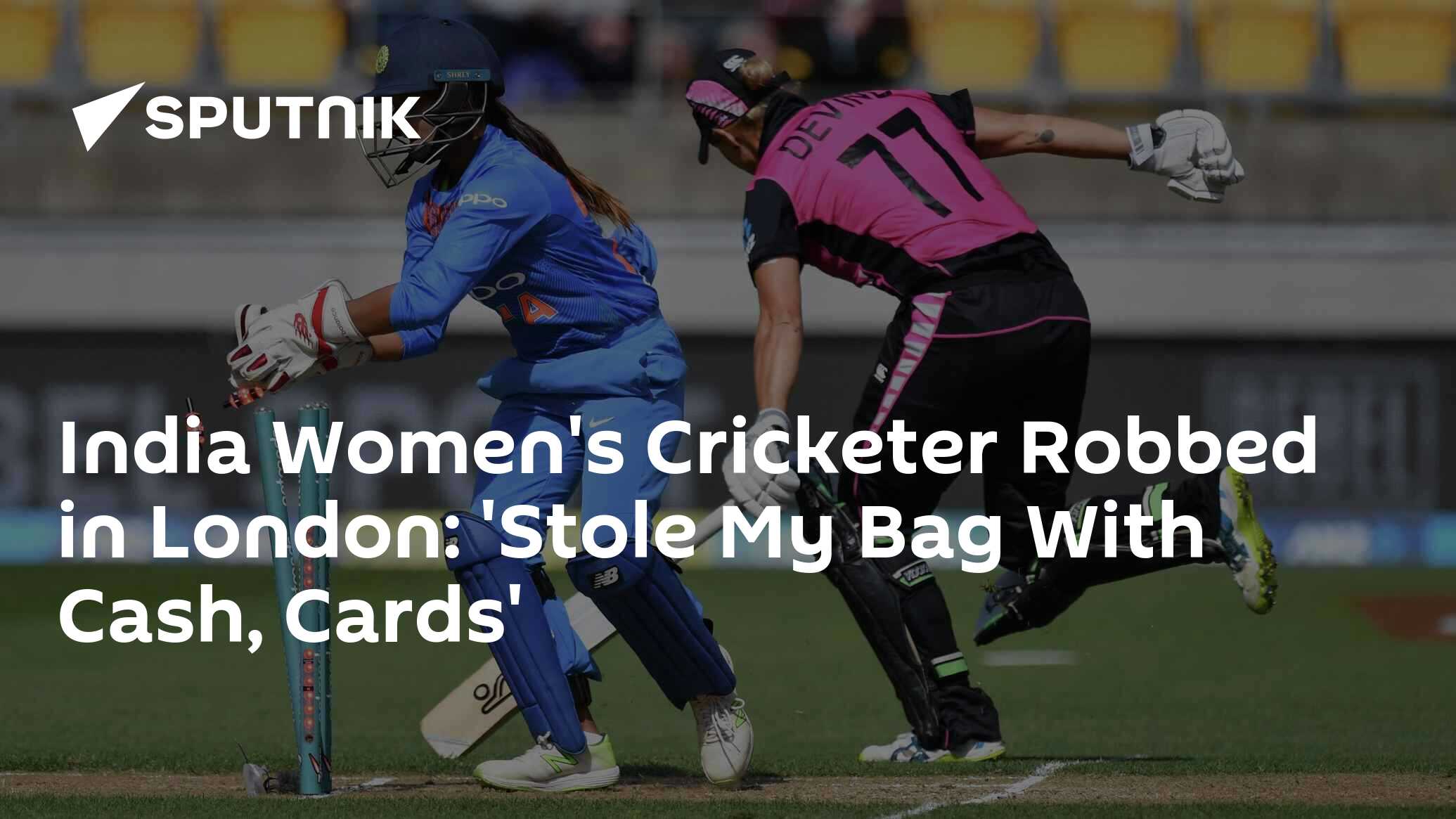 India Women's Cricketer Robbed in London: 'Stole My Bag With Cash ... India Women's Cricketer Robbed in London: 'Stole My Bag With Cash ...