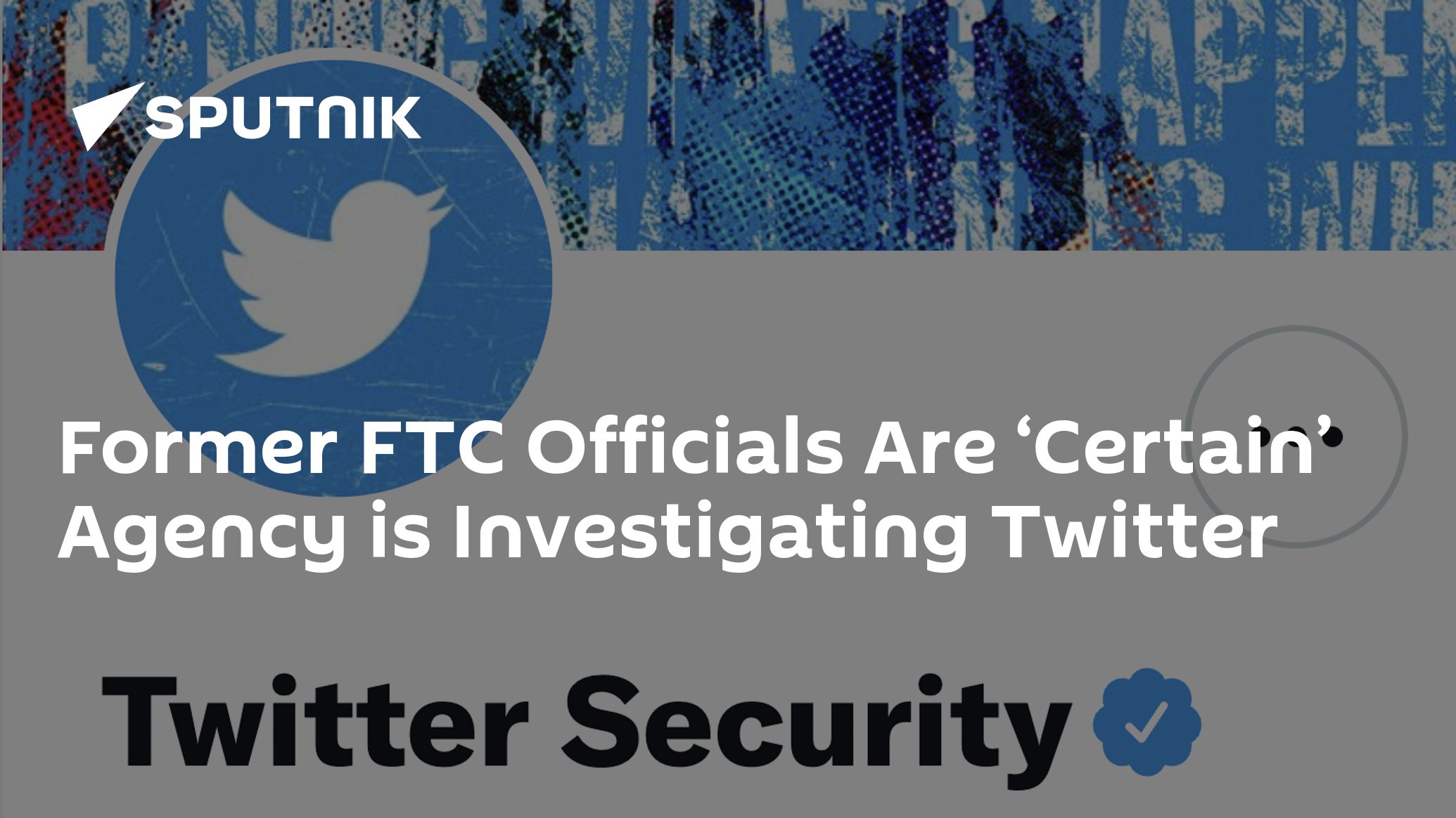 Former FTC Officials Are ‘Certain’ Agency is Investigating Twitter - 26 ...