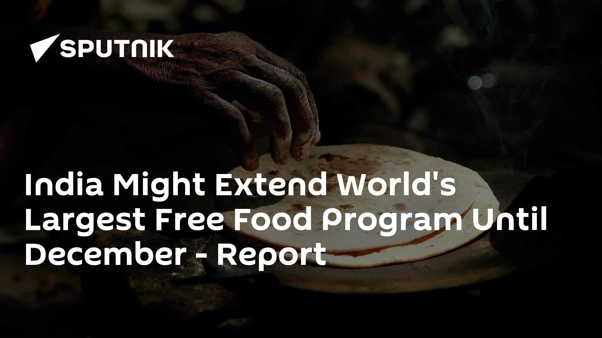 India Might Extend World's Largest Free Food Program Until December ...