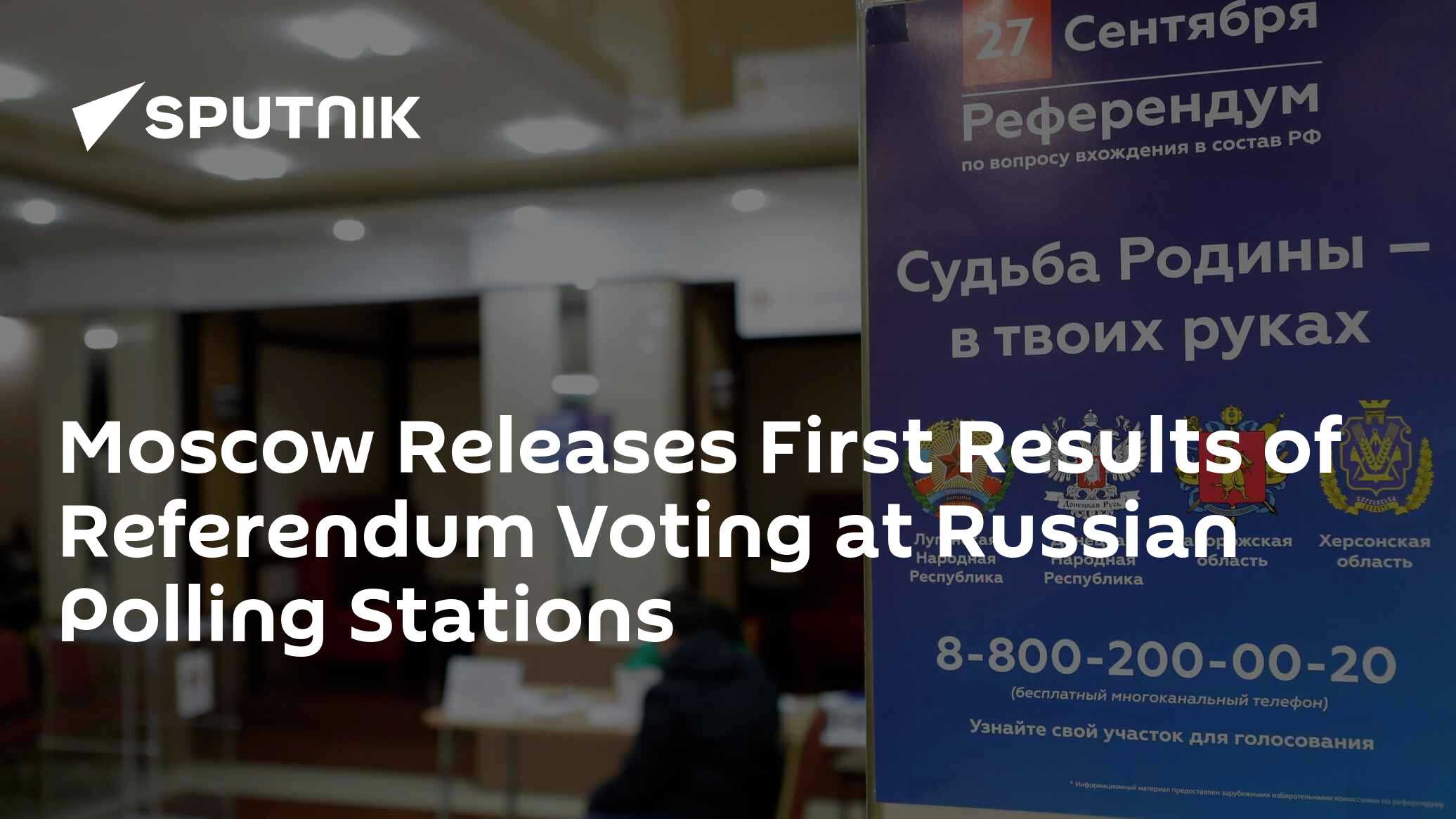 Moscow Releases First Results of Referendum Voting at Russian Polling ...