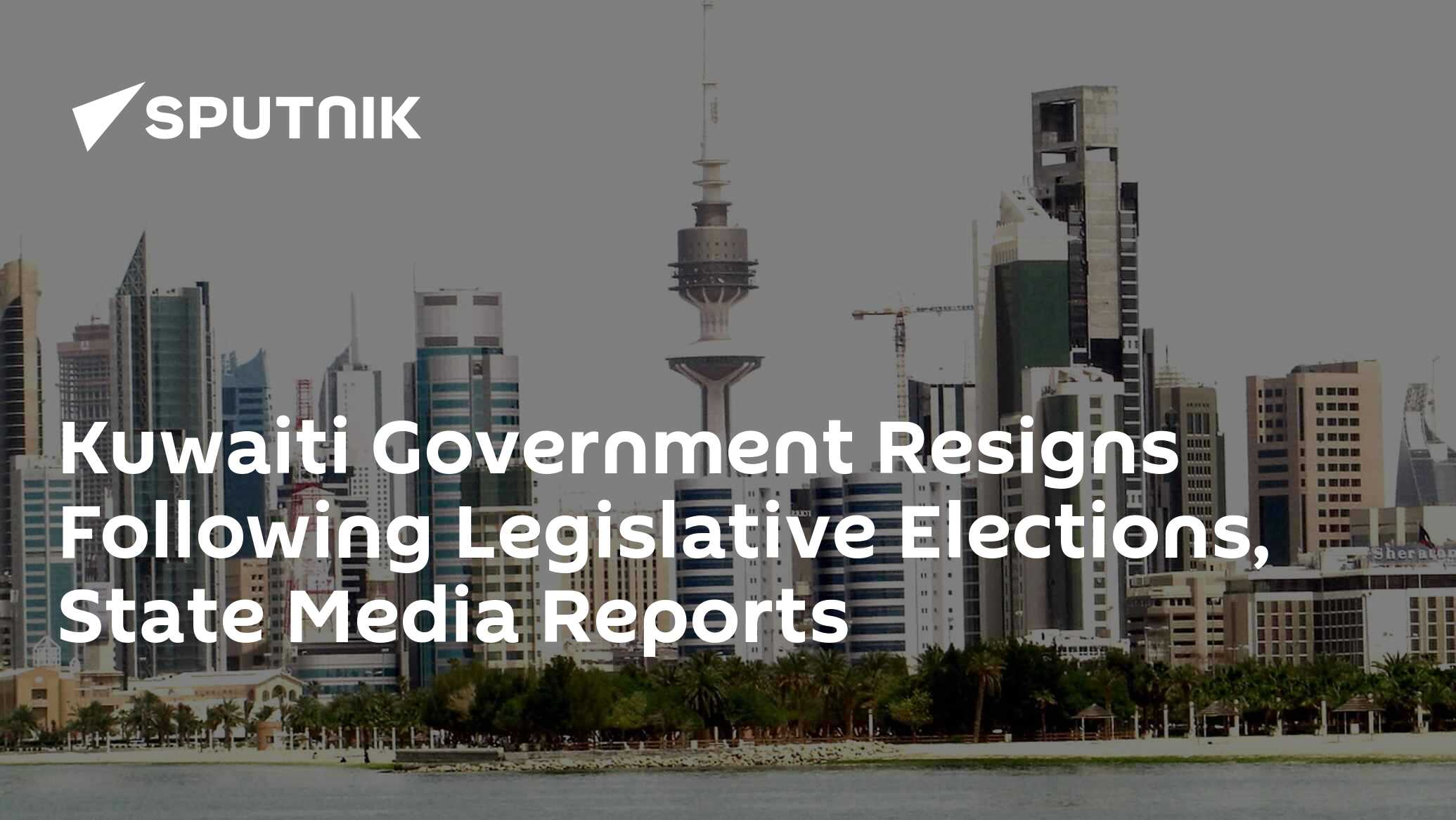 Kuwaiti Government Resigns Following Legislative Elections, State Media ...
