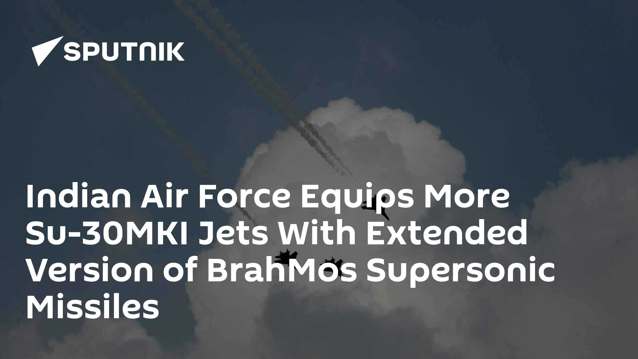 Indian Air Force Equips More Su-30MKI Jets With Extended Version of ...