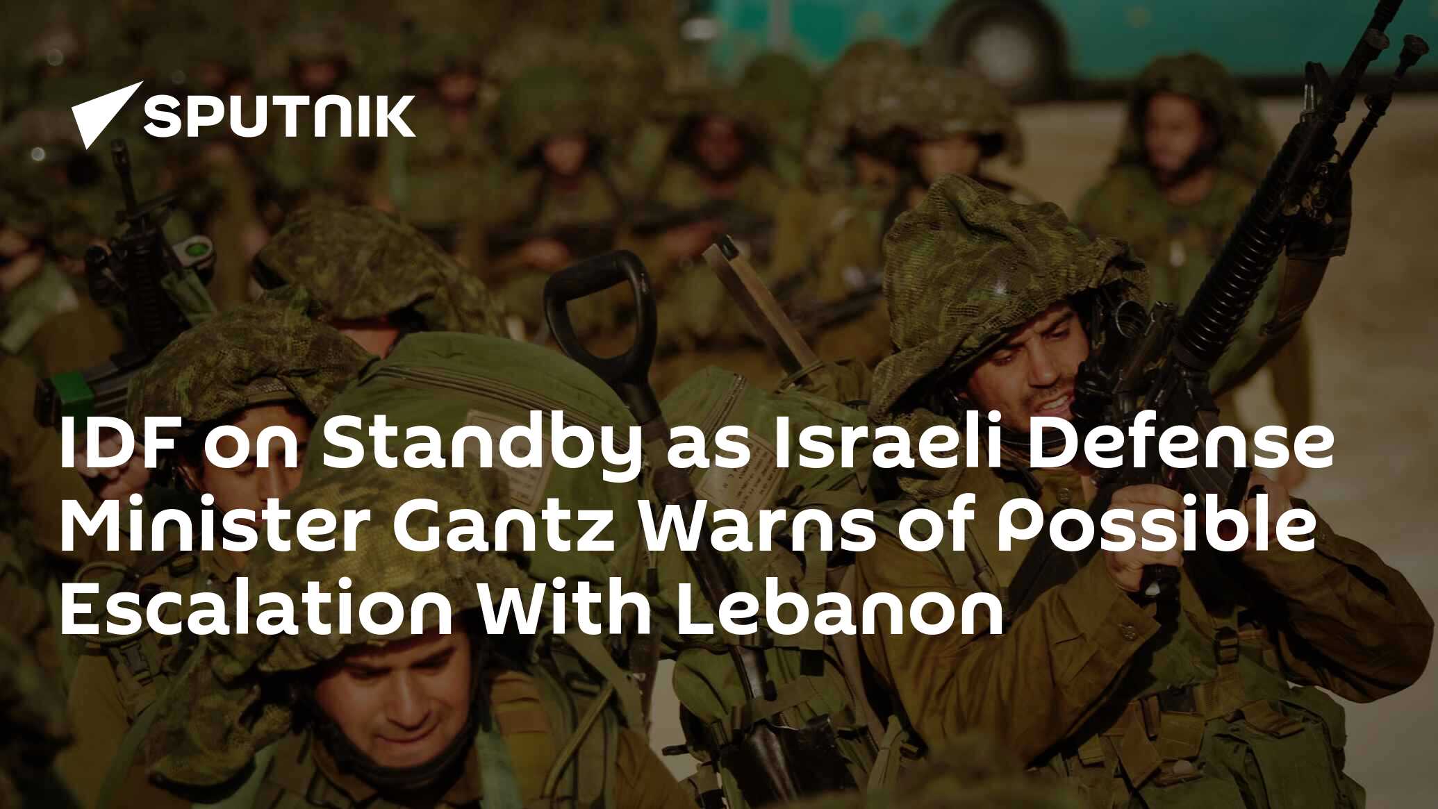 IDF on Standby as Israeli Defense Minister Gantz Warns of Possible ...