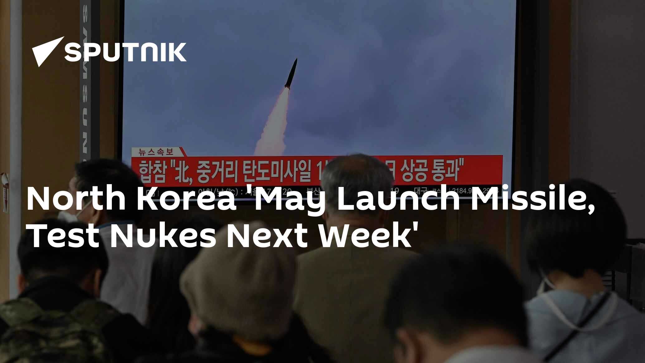 North Korea 'May Launch Missile, Test Nukes Next Week' - 08.10.2022 ...