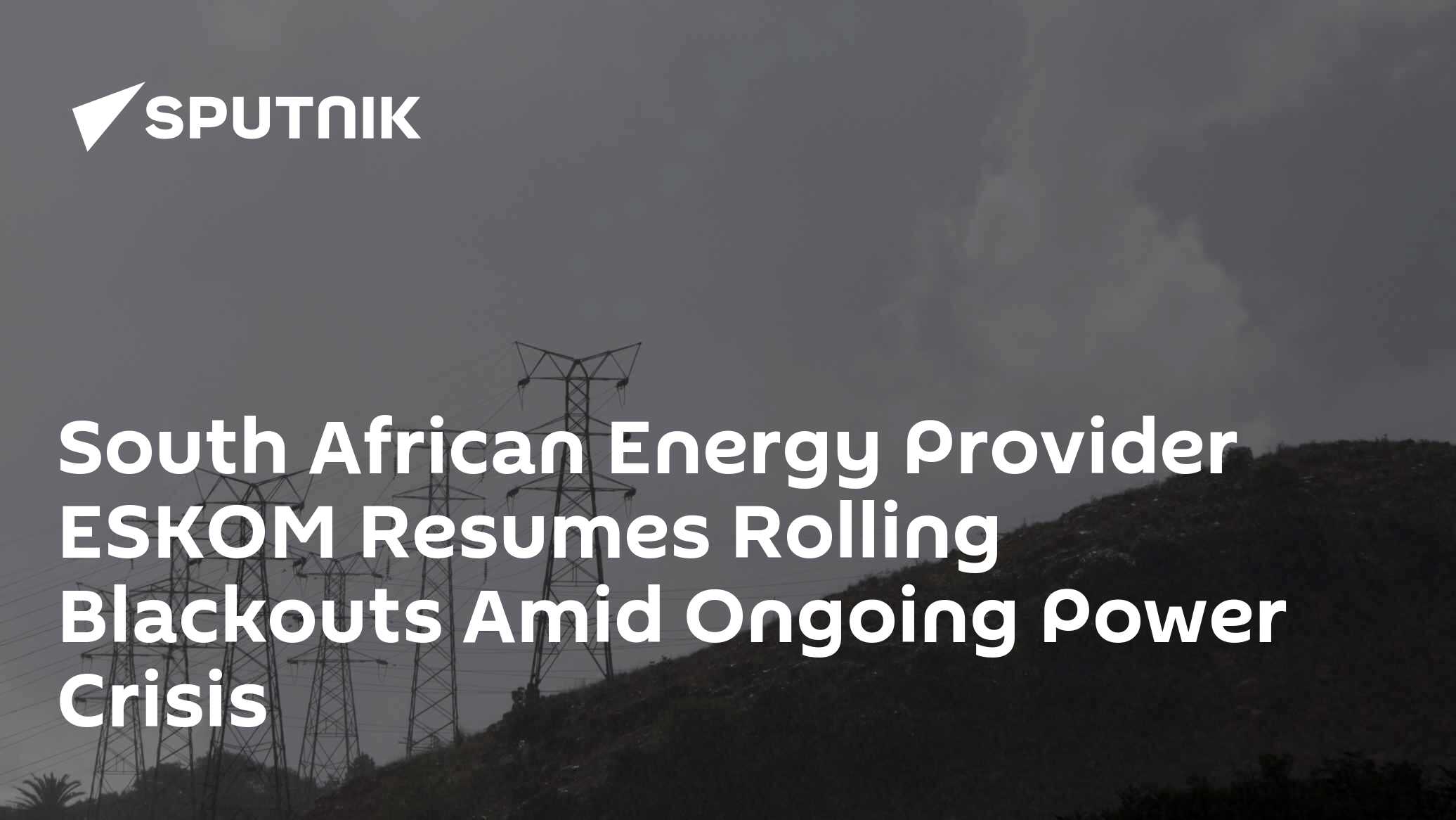 South African Energy Provider ESKOM Resumes Rolling Blackouts Amid ...