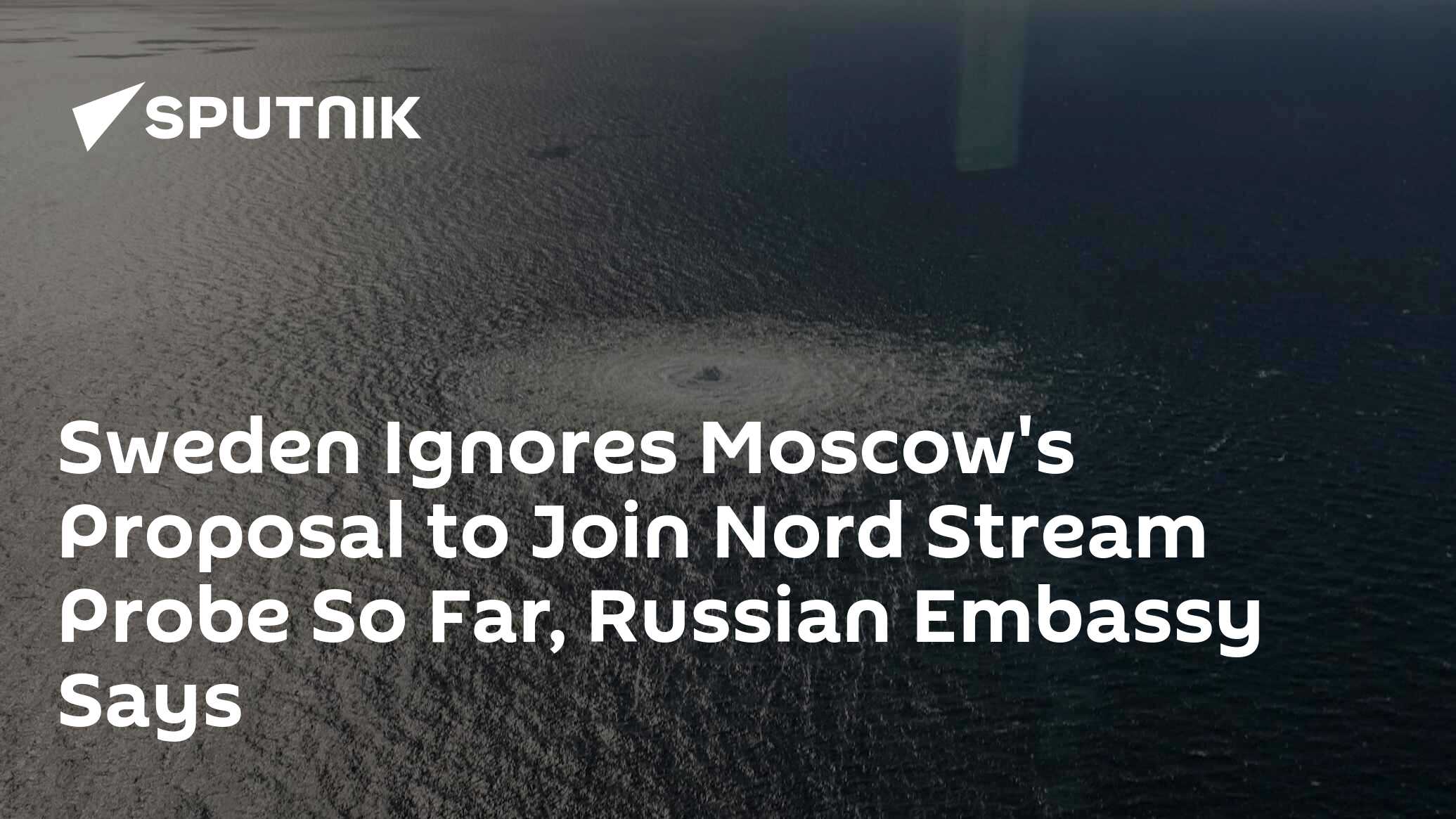 Sweden Ignores Moscow's Proposal to Join Nord Stream Probe So Far ...