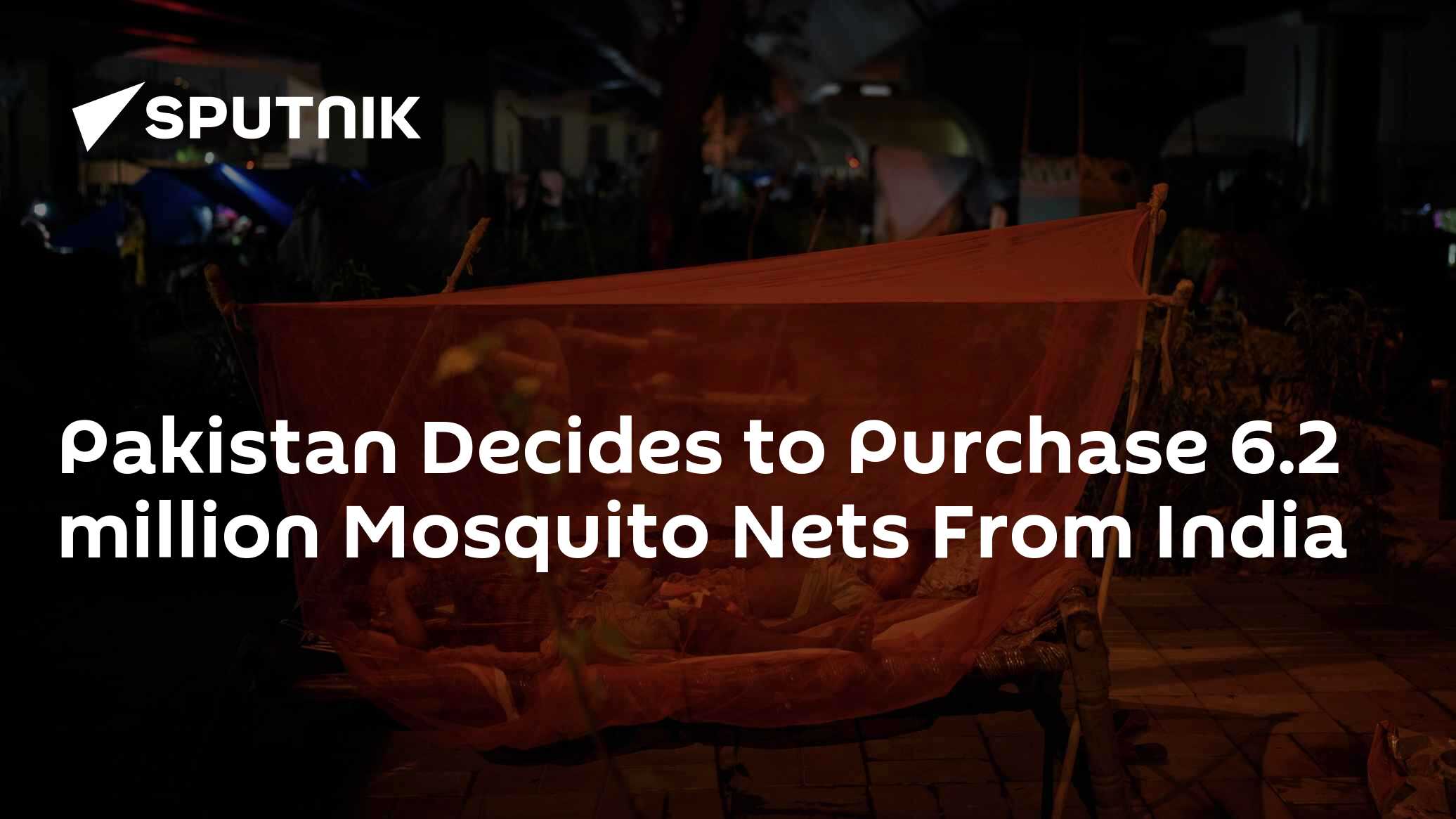 Pakistan Decides to Purchase 6.2 million Mosquito Nets From India - 11. ...