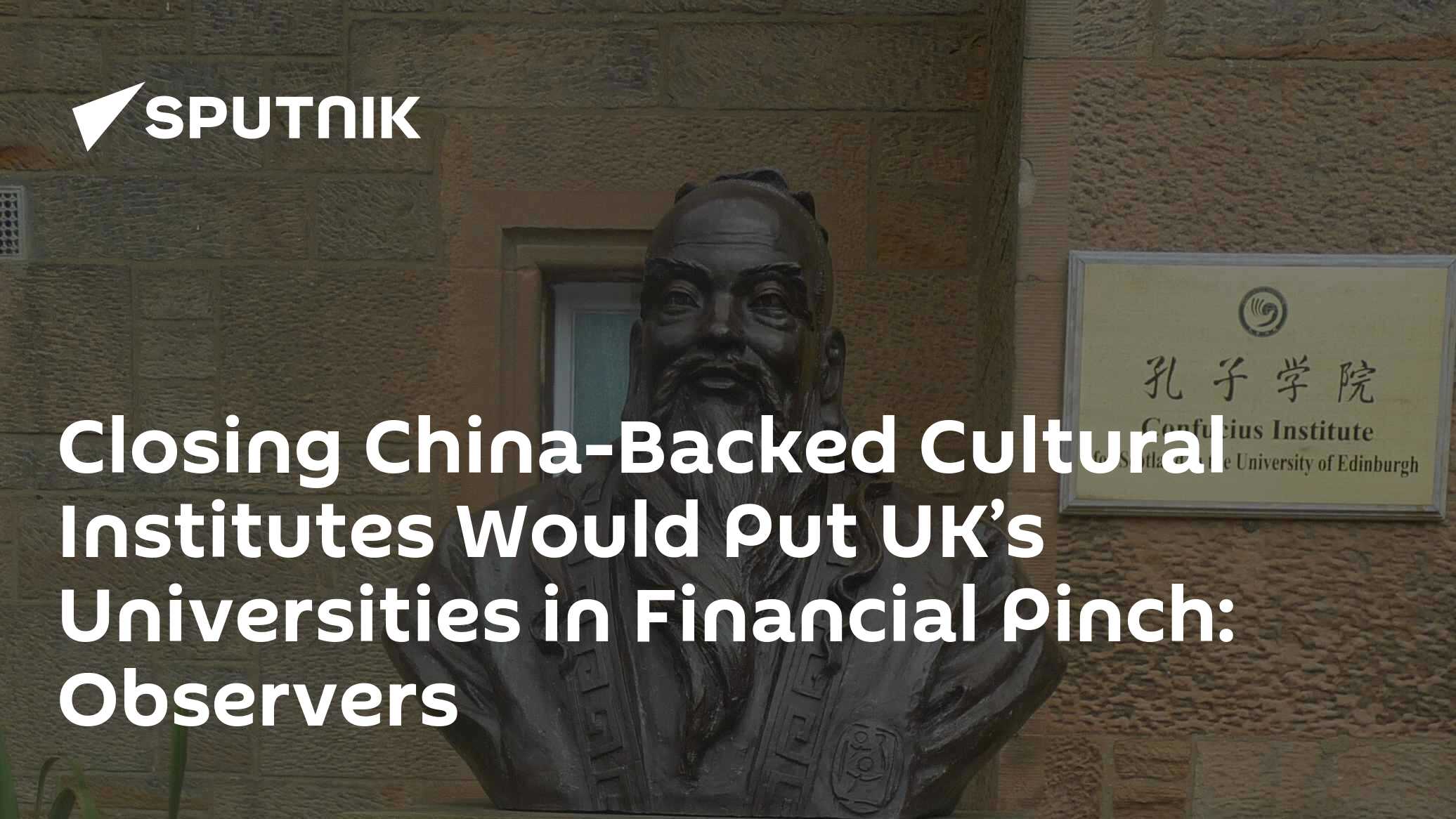 Closing China-Backed Cultural Institutes Would Put UK’s Universities in ...