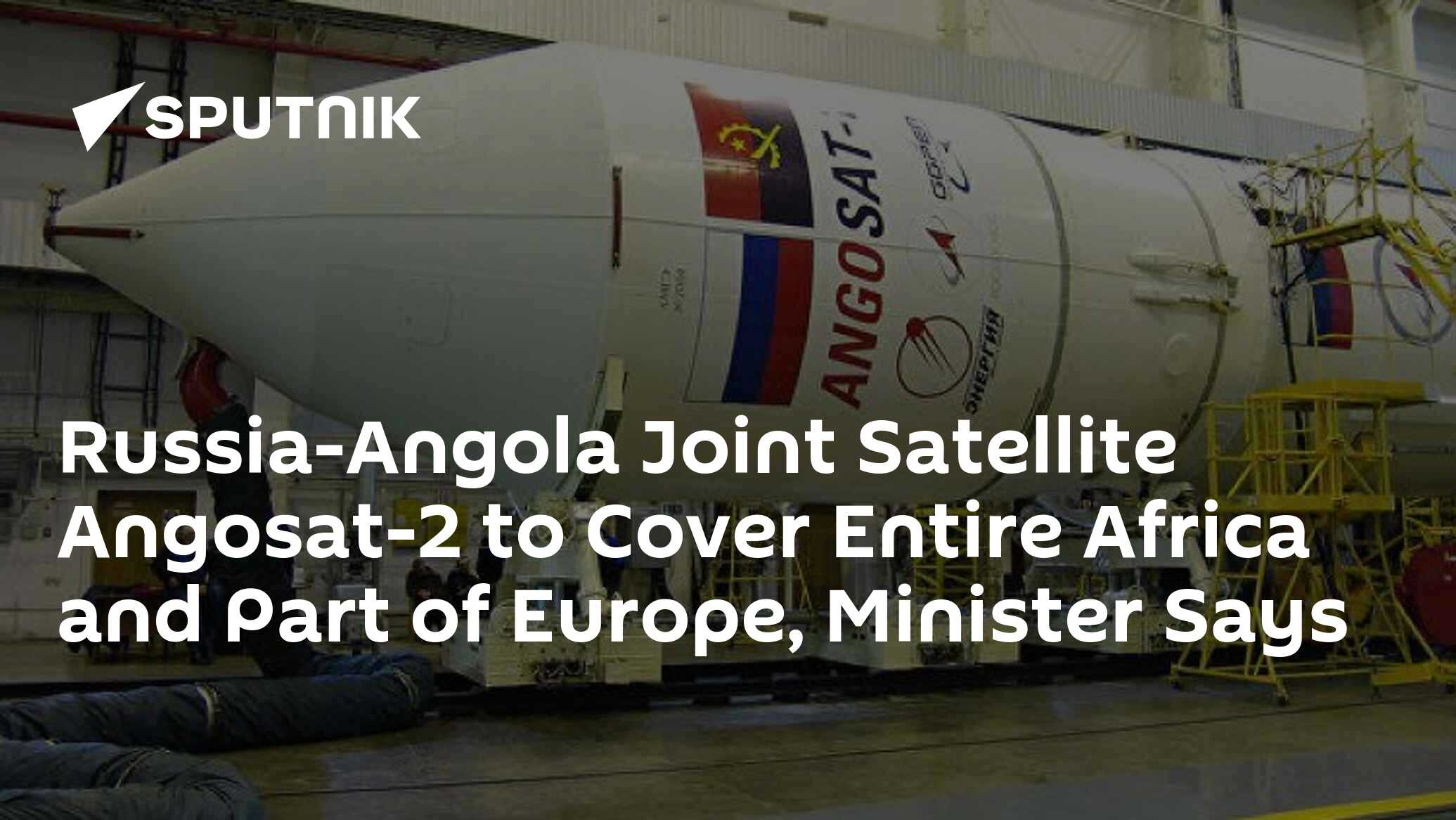Russia-Angola Joint Satellite Angosat-2 to Cover Entire Africa and Part ...