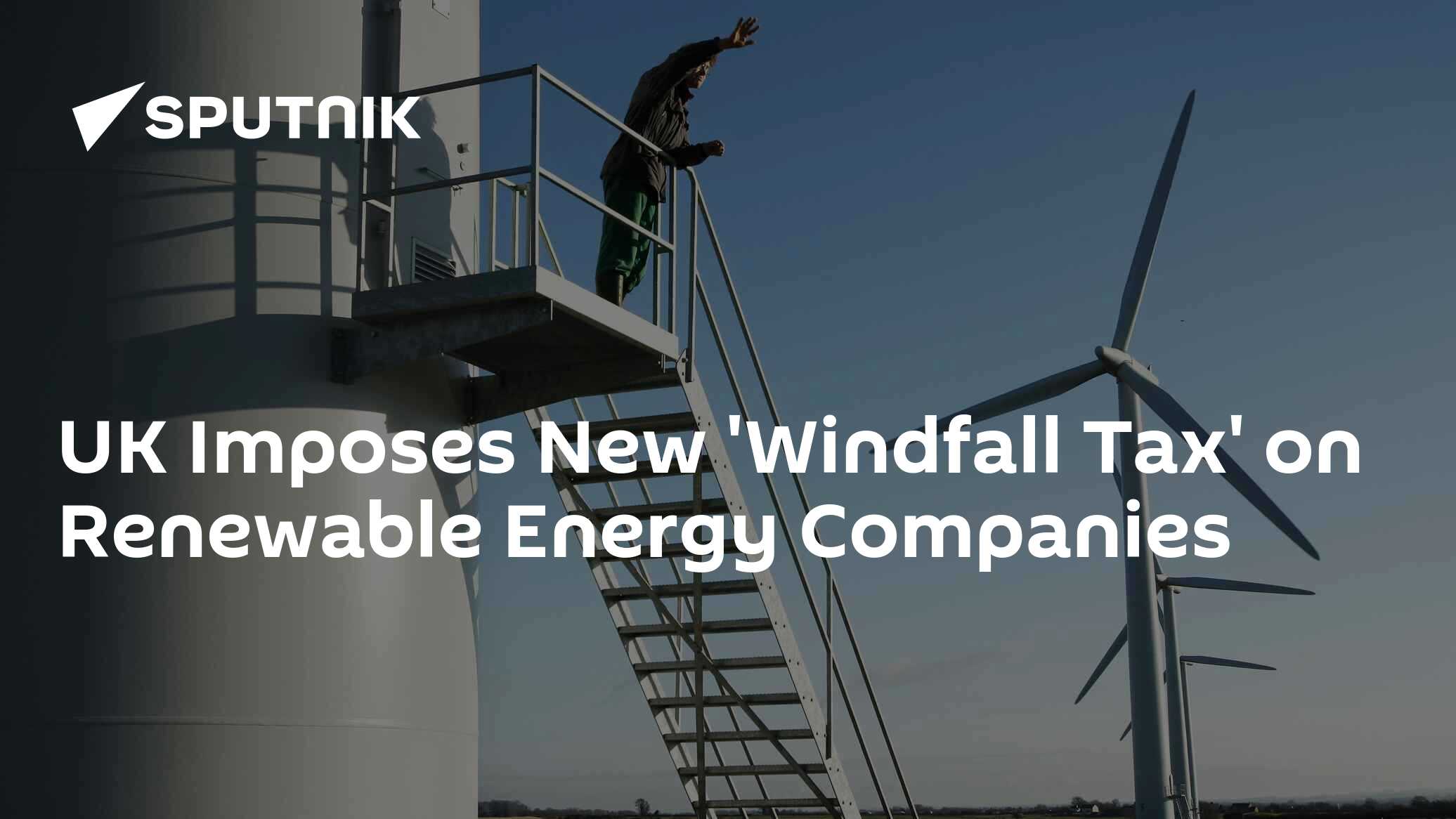 UK Imposes New 'Windfall Tax' on Renewable Energy Companies - 12.10.2022, Sputnik International