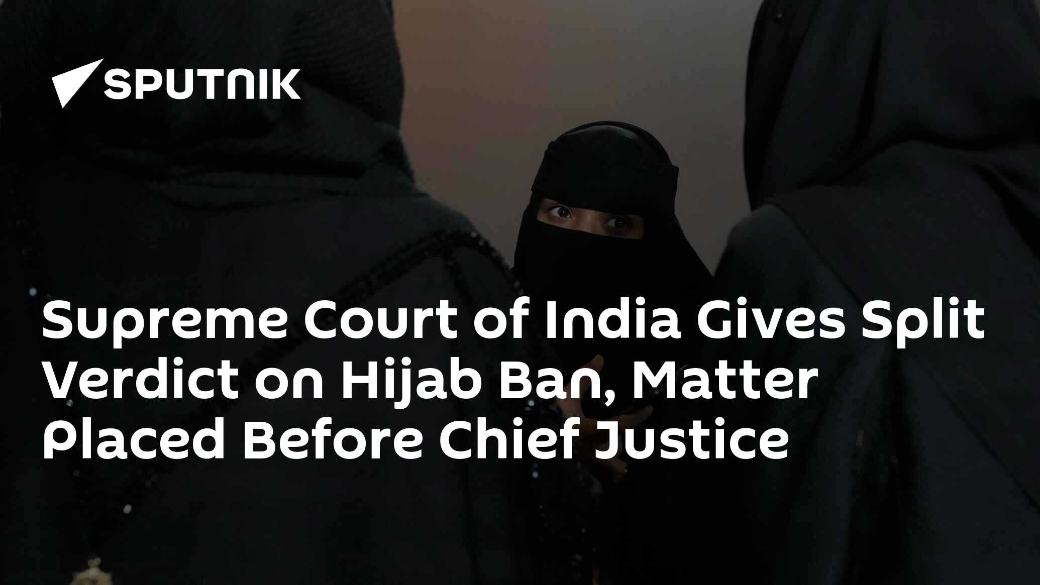 Supreme Court of India Gives Split Verdict on Hijab Ban, Matter Placed ...