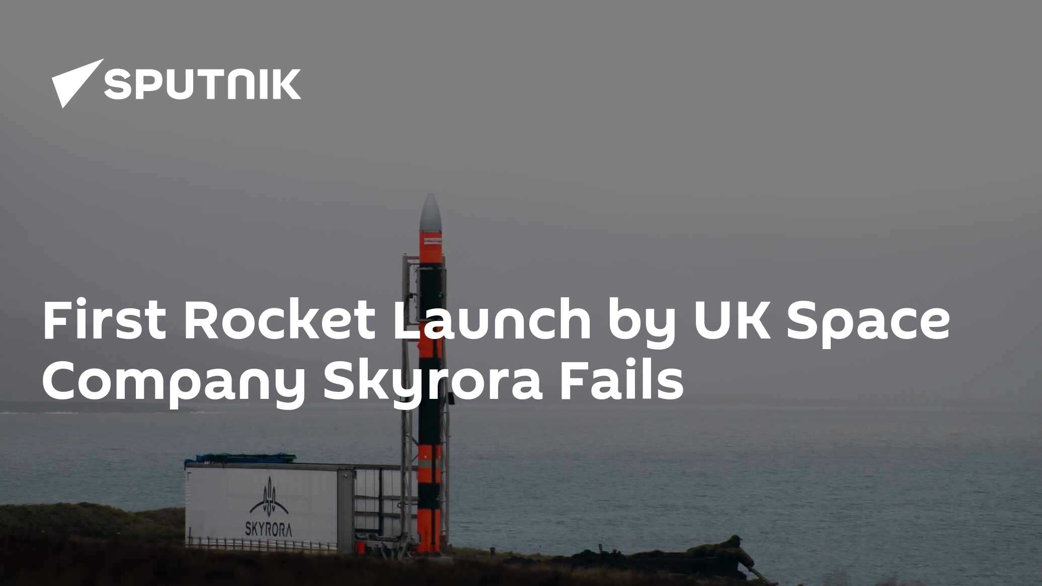 First Rocket Launch by UK Space Company Skyrora Fails - 13.10.2022, Sputnik International