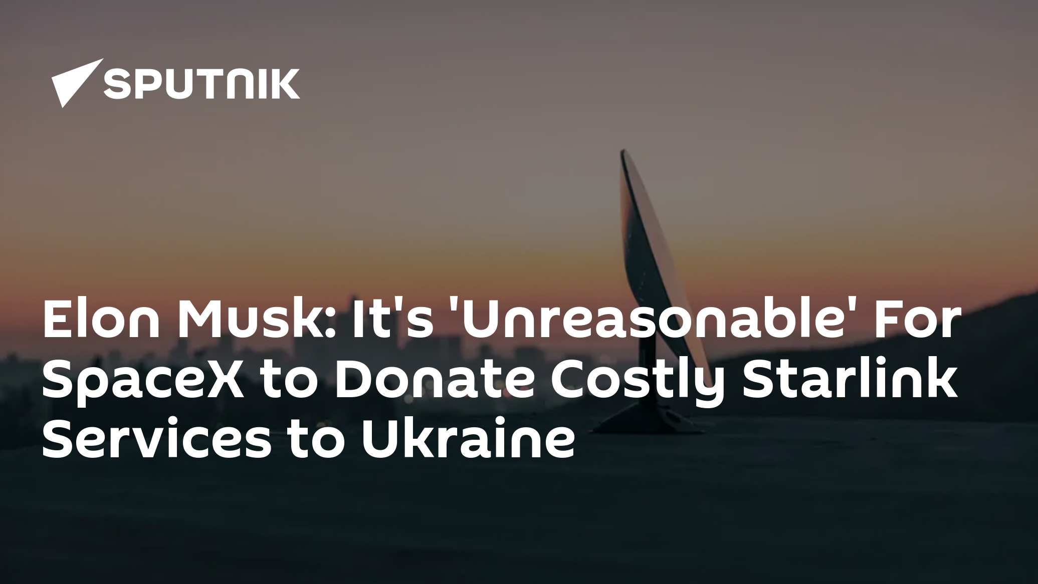 Elon Musk: It's 'Unreasonable' For SpaceX to Donate Costly Starlink ...