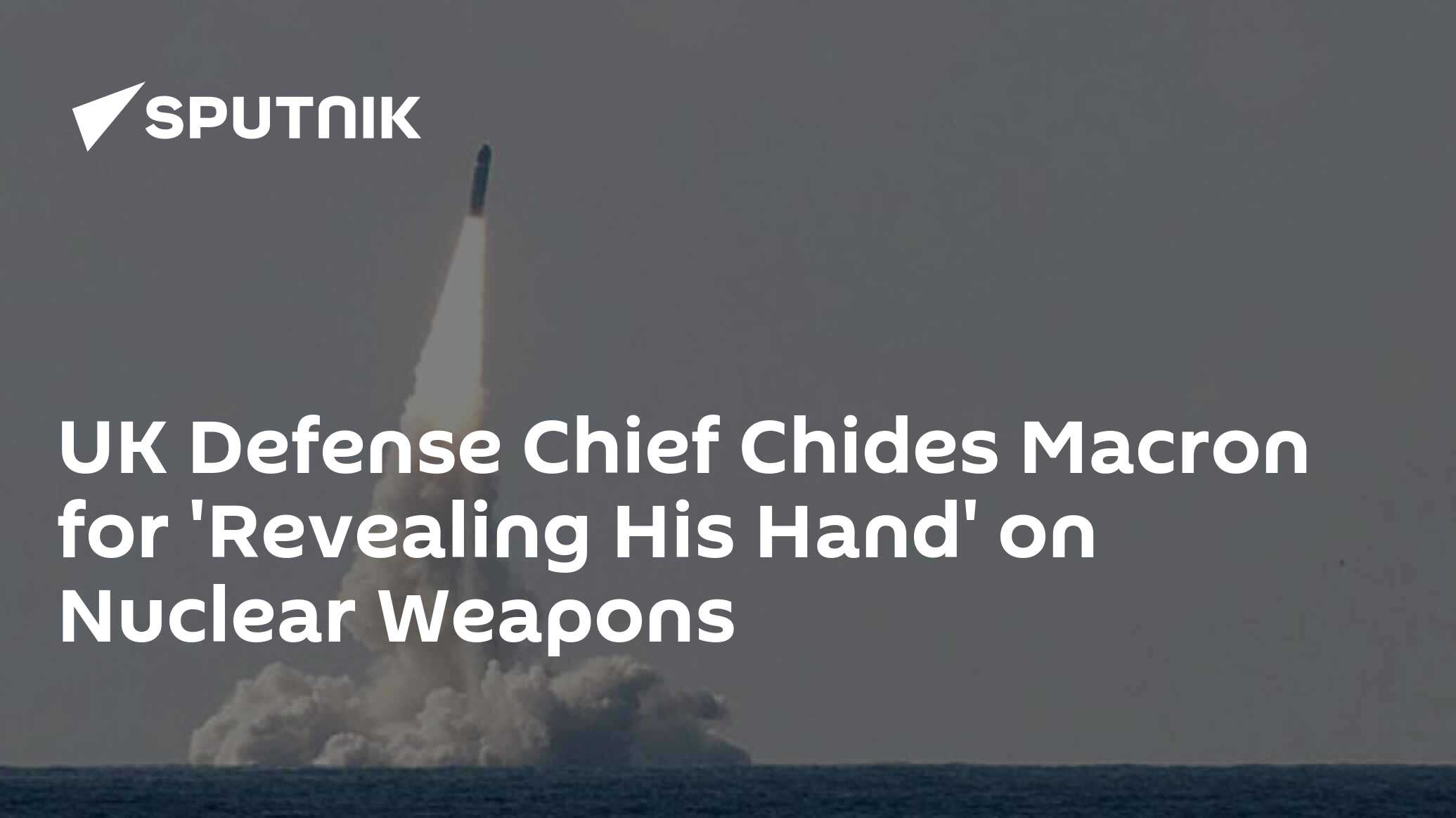 UK Defense Chief Chides Macron for 'Revealing His Hand' on Nuclear ...
