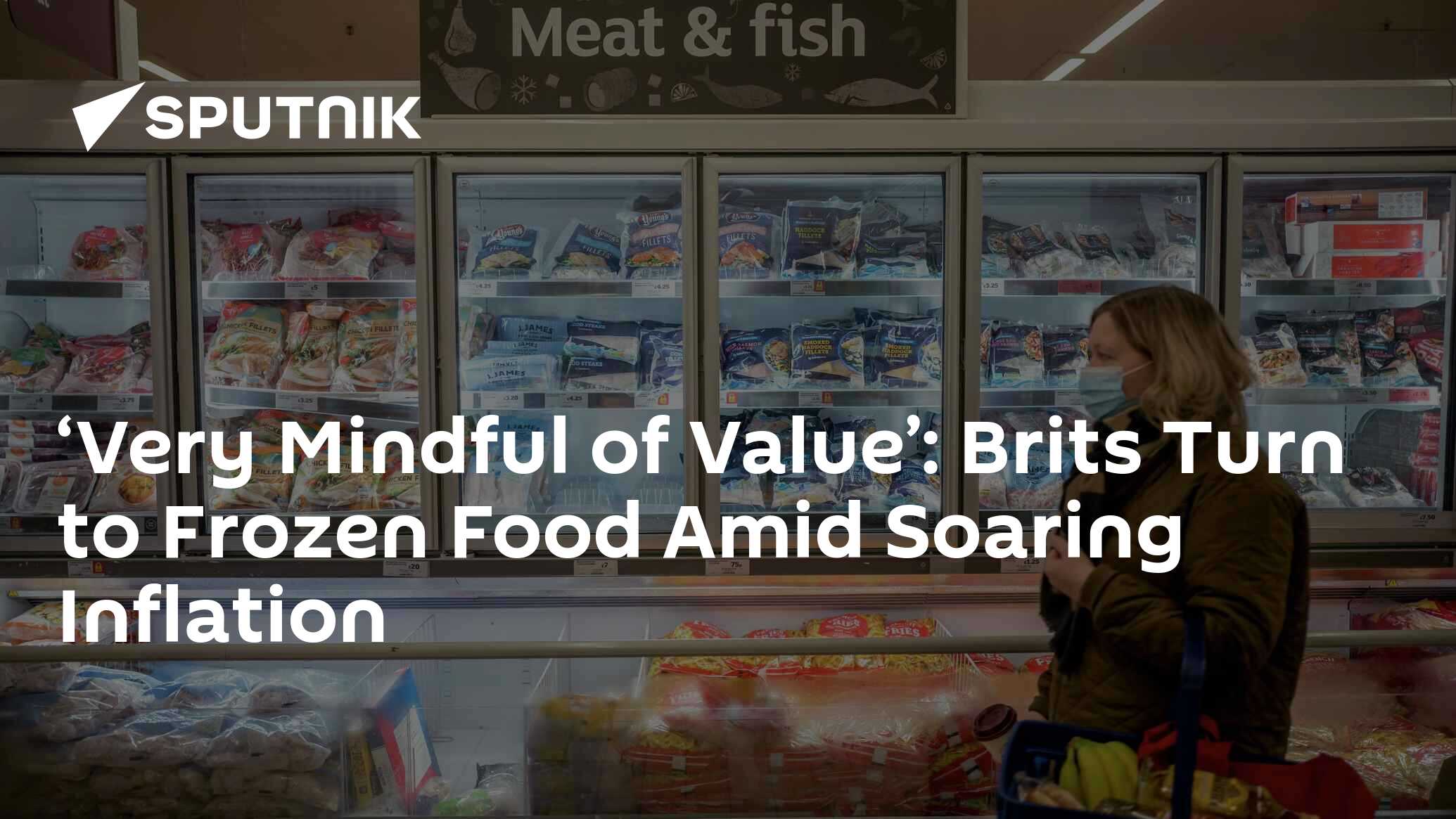 ‘Very Mindful of Value’: Brits Turn to Frozen Food Amid Soaring ...