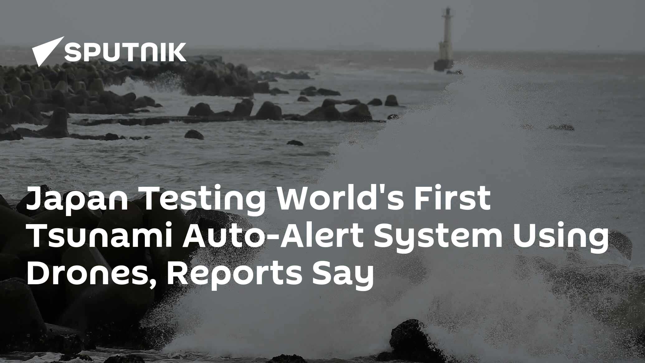 Japan Testing World's First Tsunami Auto-Alert System Using Drones ...