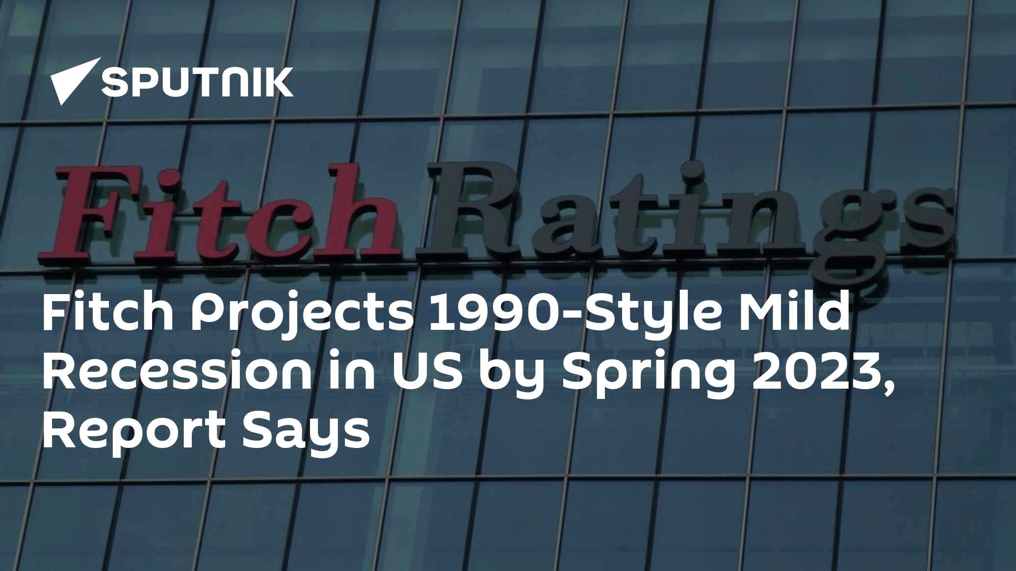 Fitch Projects 1990 Style Mild Recession In Us By Spring 2023 Report