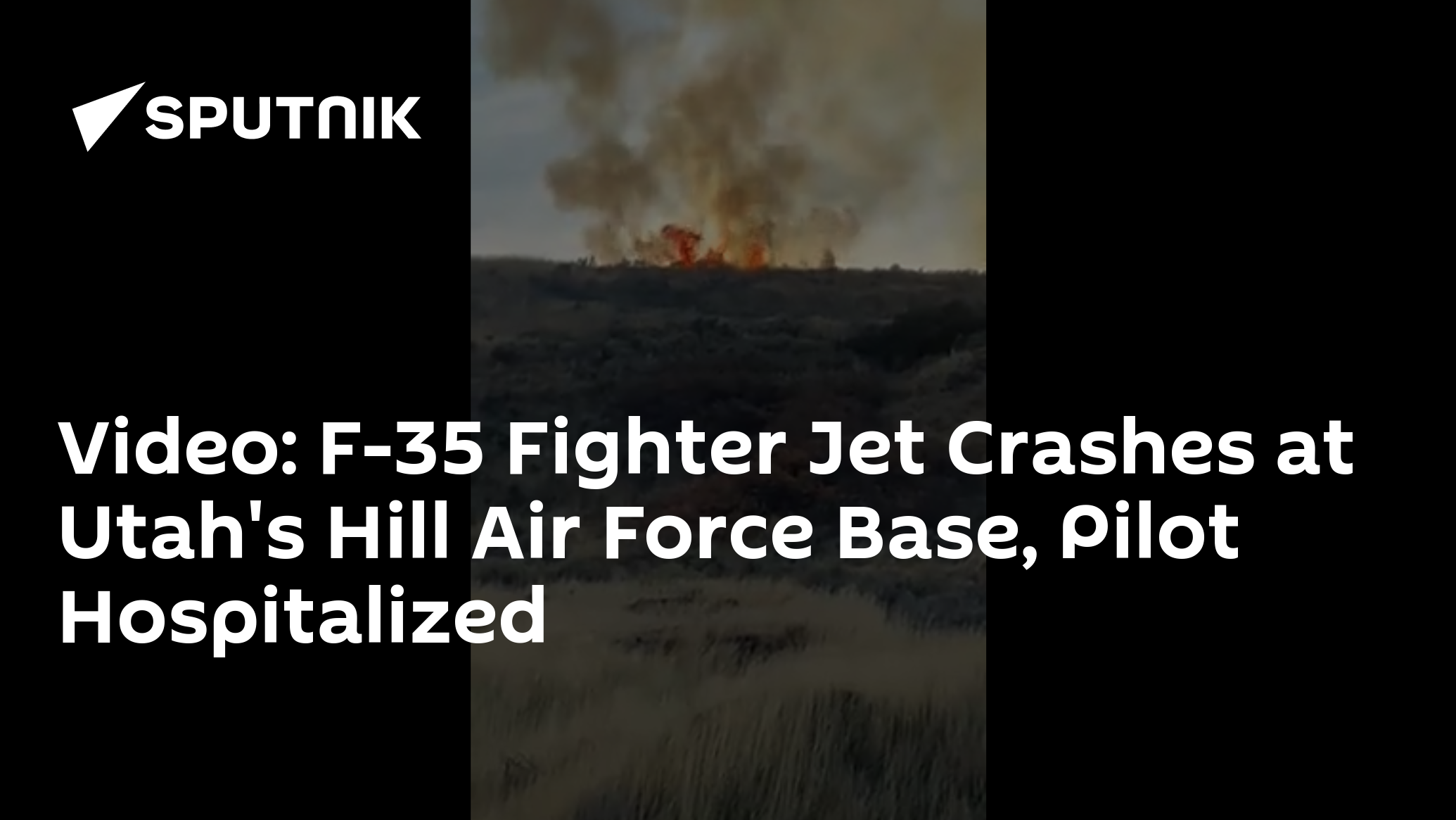 Video: F-35 Fighter Jet Crashes at Utah's Hill Air Force Base, Pilot ...