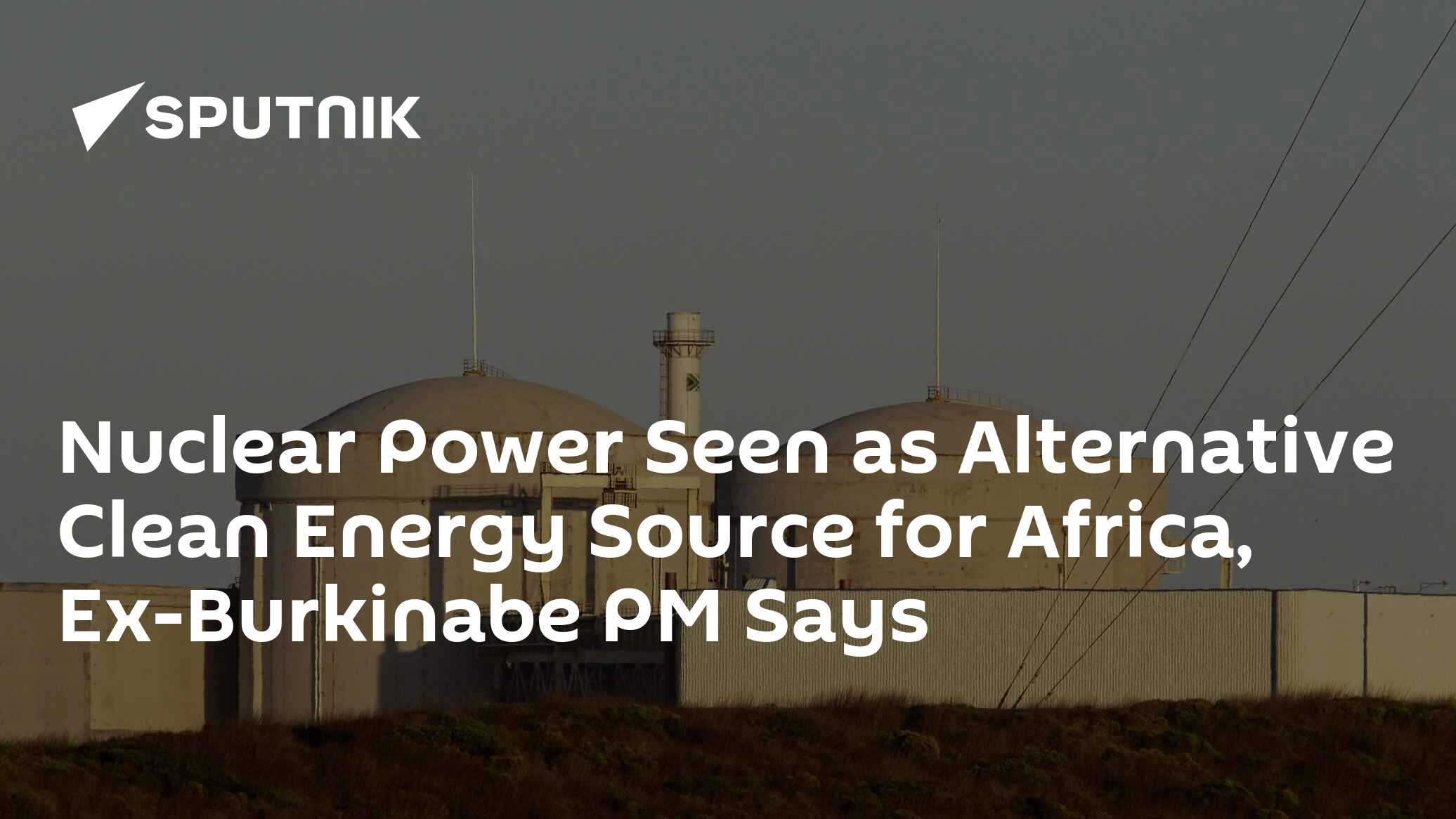 Nuclear Power Seen as Alternative Clean Energy Source for Africa, Ex ...
