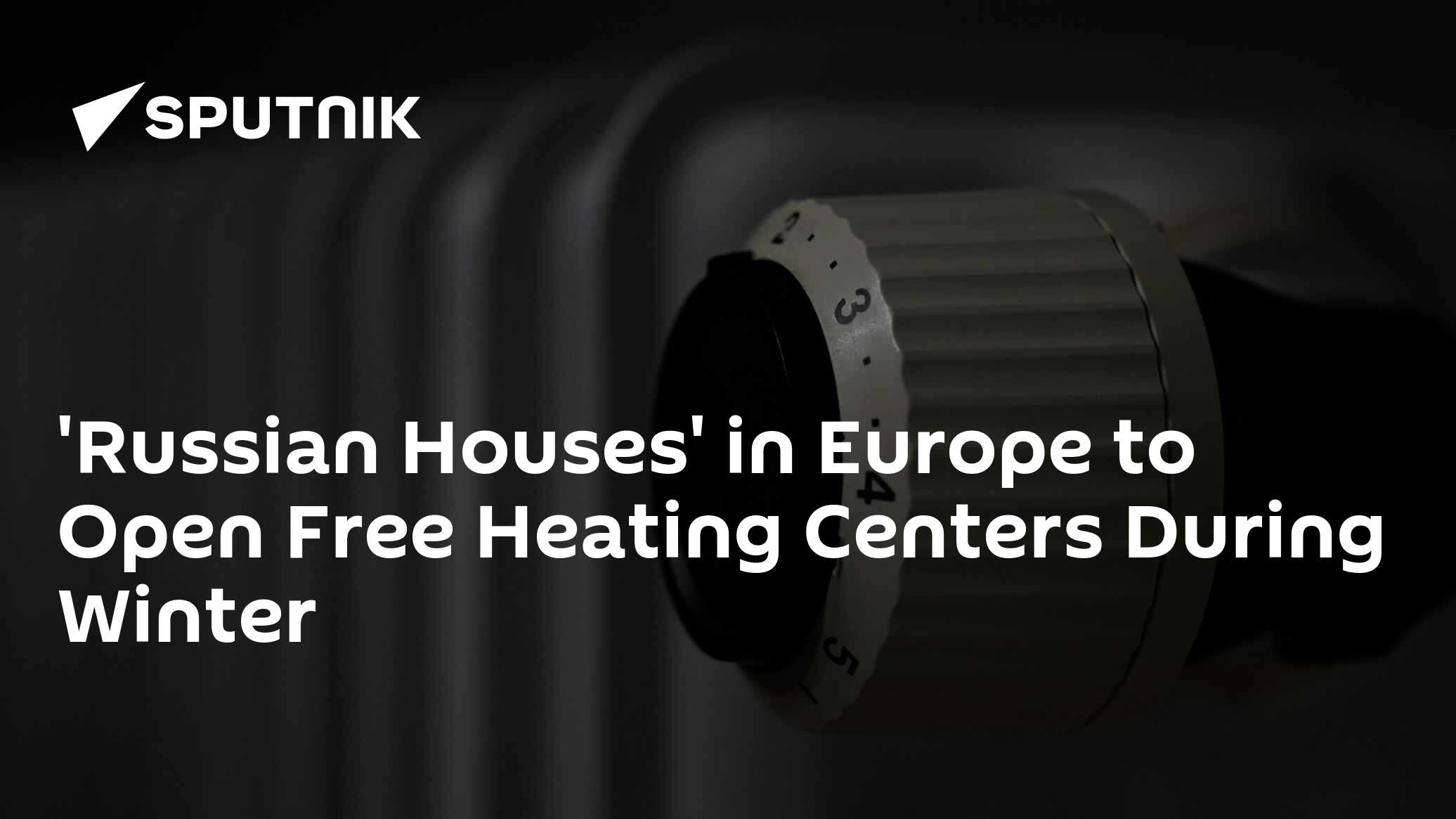 'Russian Houses' in Europe to Open Free Heating Centers During Winter ...