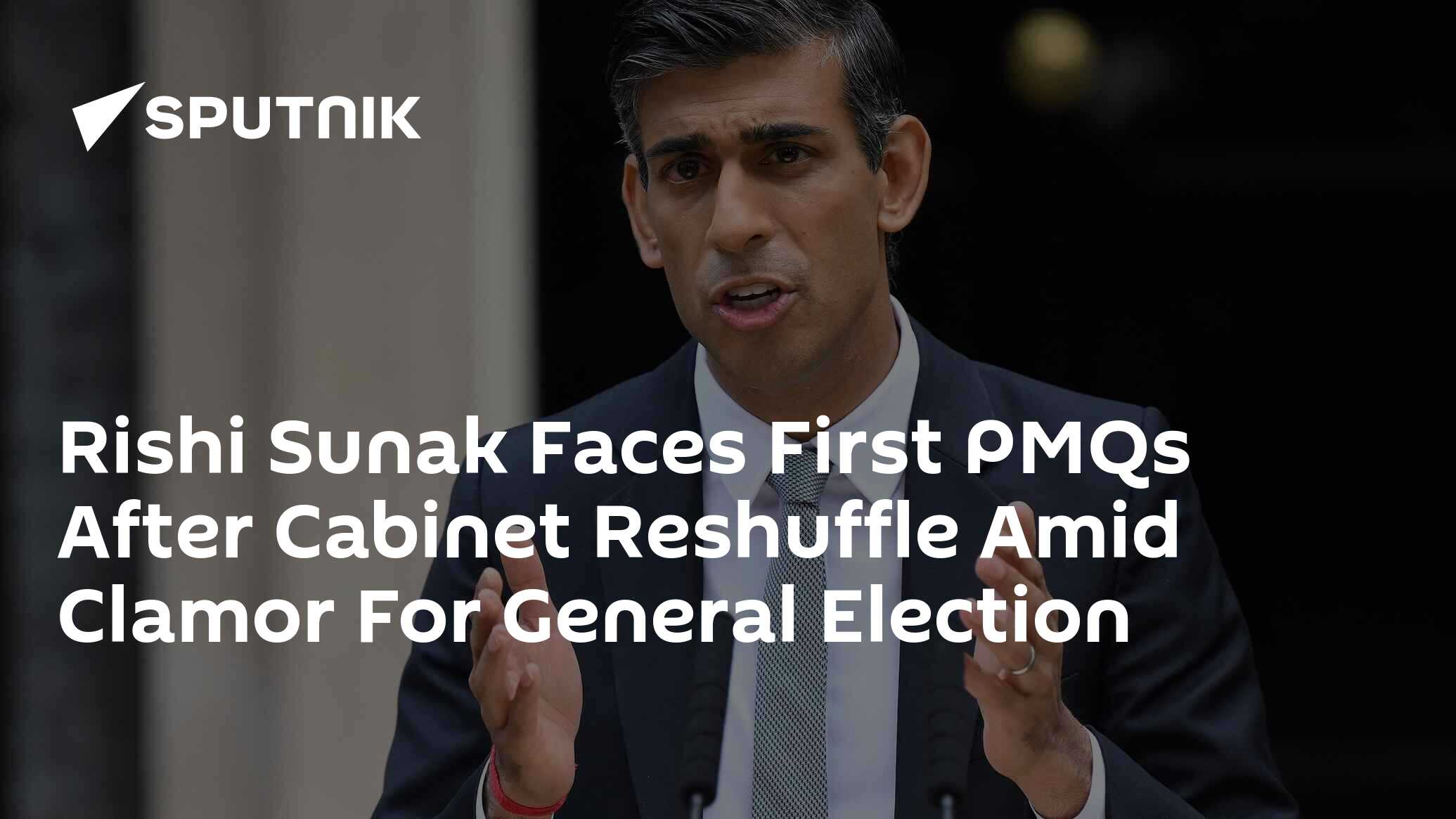 Rishi Sunak Faces First PMQs After Cabinet Reshuffle Amid Clamor For General Election - 26.10. ...
