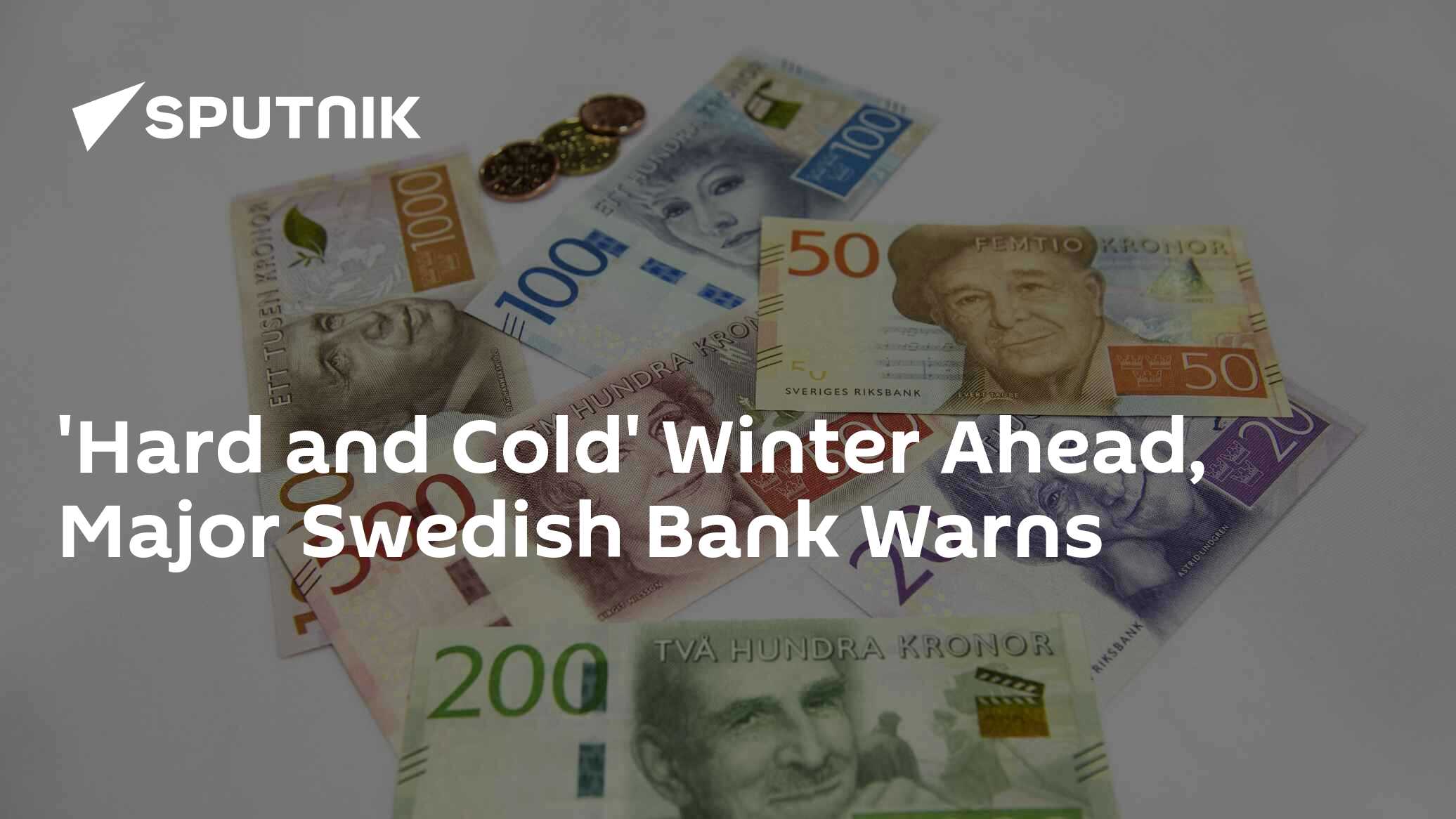 'Hard and Cold' Winter Ahead, Major Swedish Bank Warns - 26.10.2022 ...