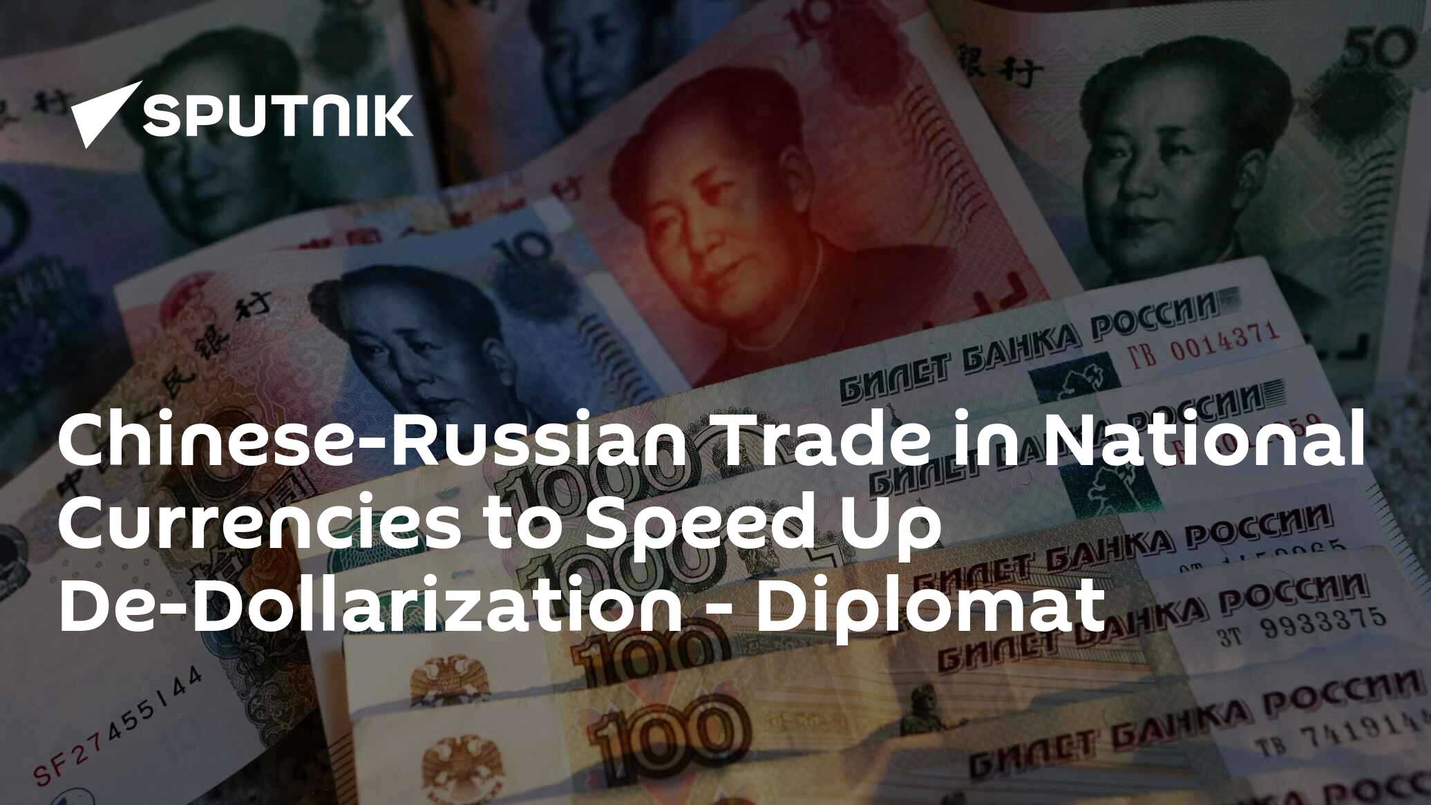 Chinese-Russian Trade in National Currencies to Speed Up De ...