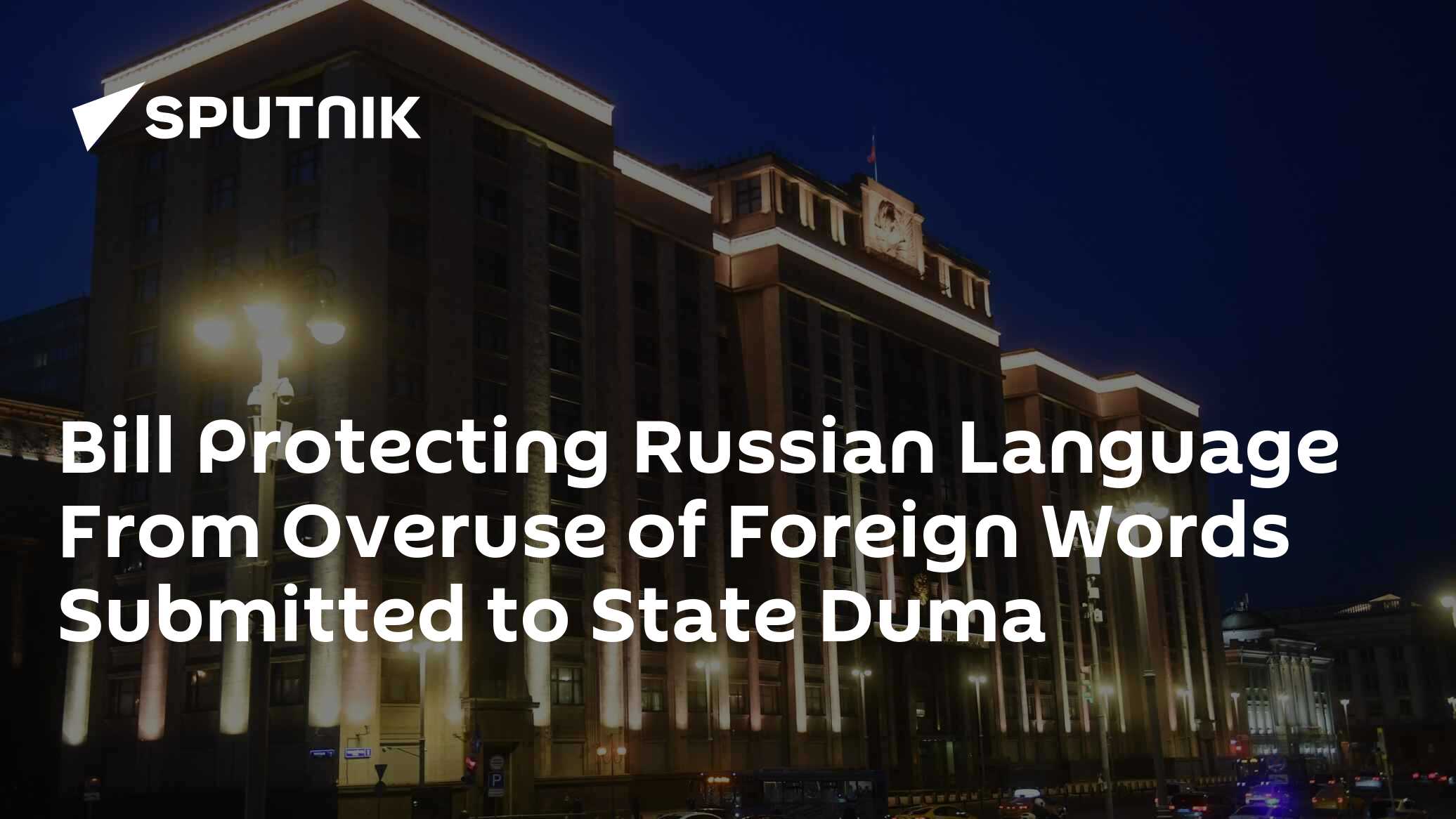 Bill Protecting Russian Language From Overuse of Foreign Words ...