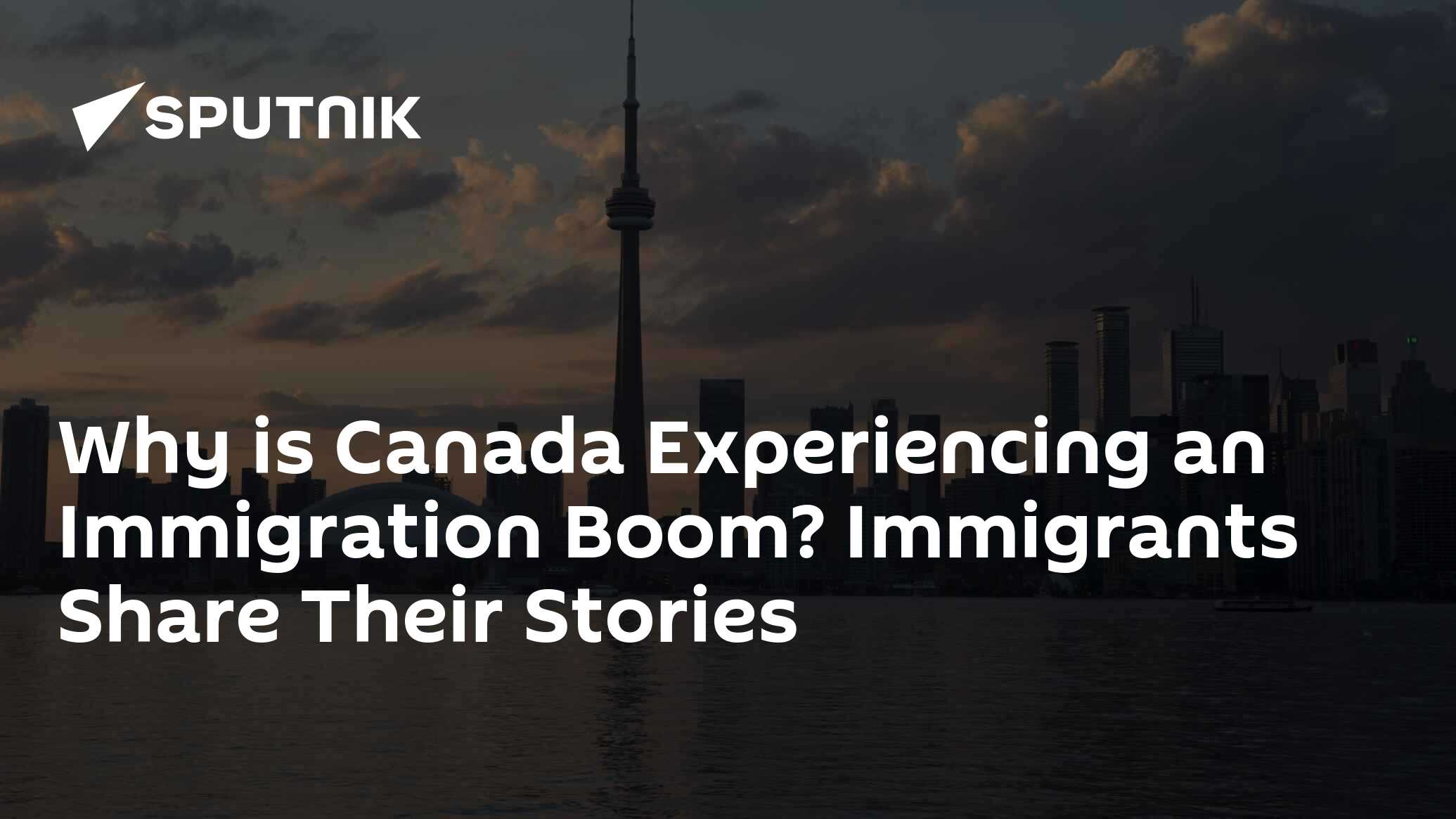 Why is Canada Experiencing an Immigration Boom? Immigrants Share Their ...