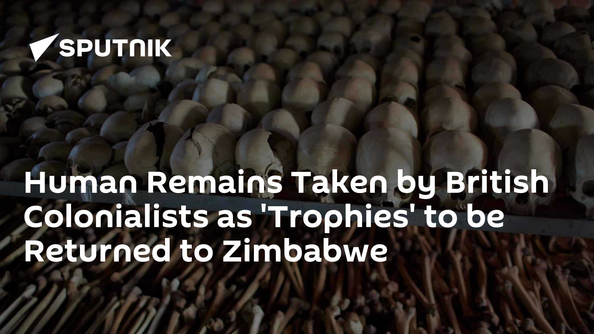 Human Remains Taken by British Colonialists as 'Trophies' to be ...