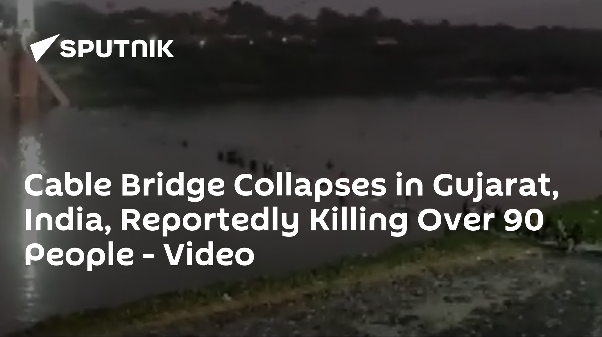 Cable Bridge Collapses in Gujarat, India, Reportedly Killing Over 90 ...